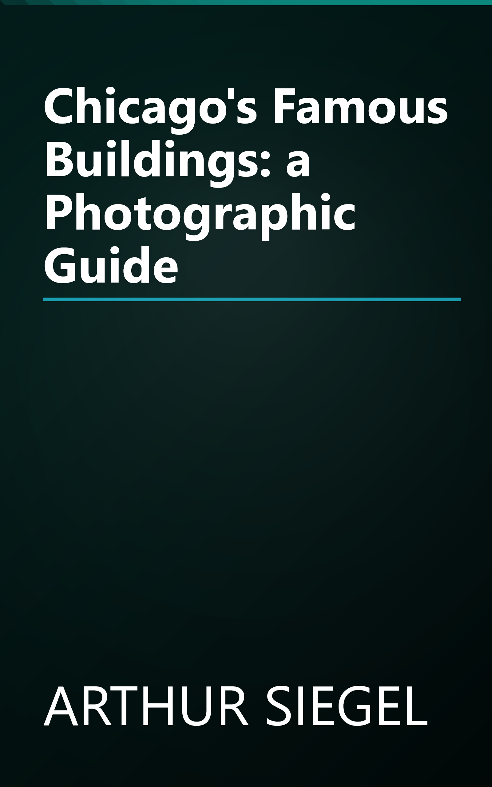Chicago's Famous Buildings: a Photographic Guide book cover
