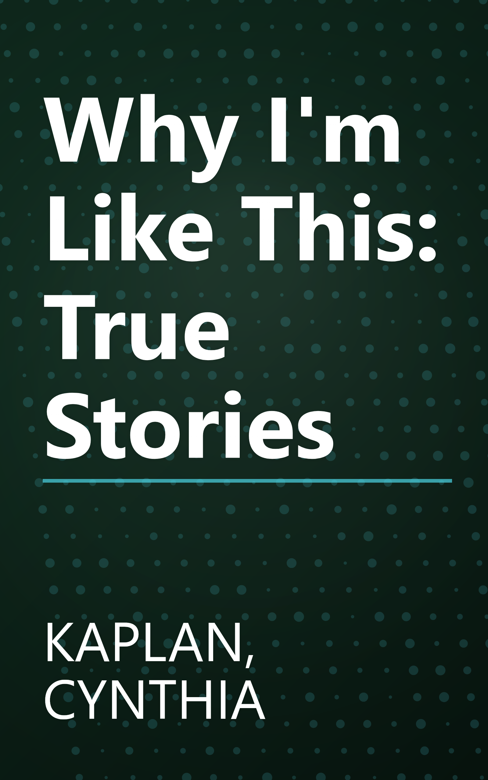 Why I'm Like This: True Stories book cover