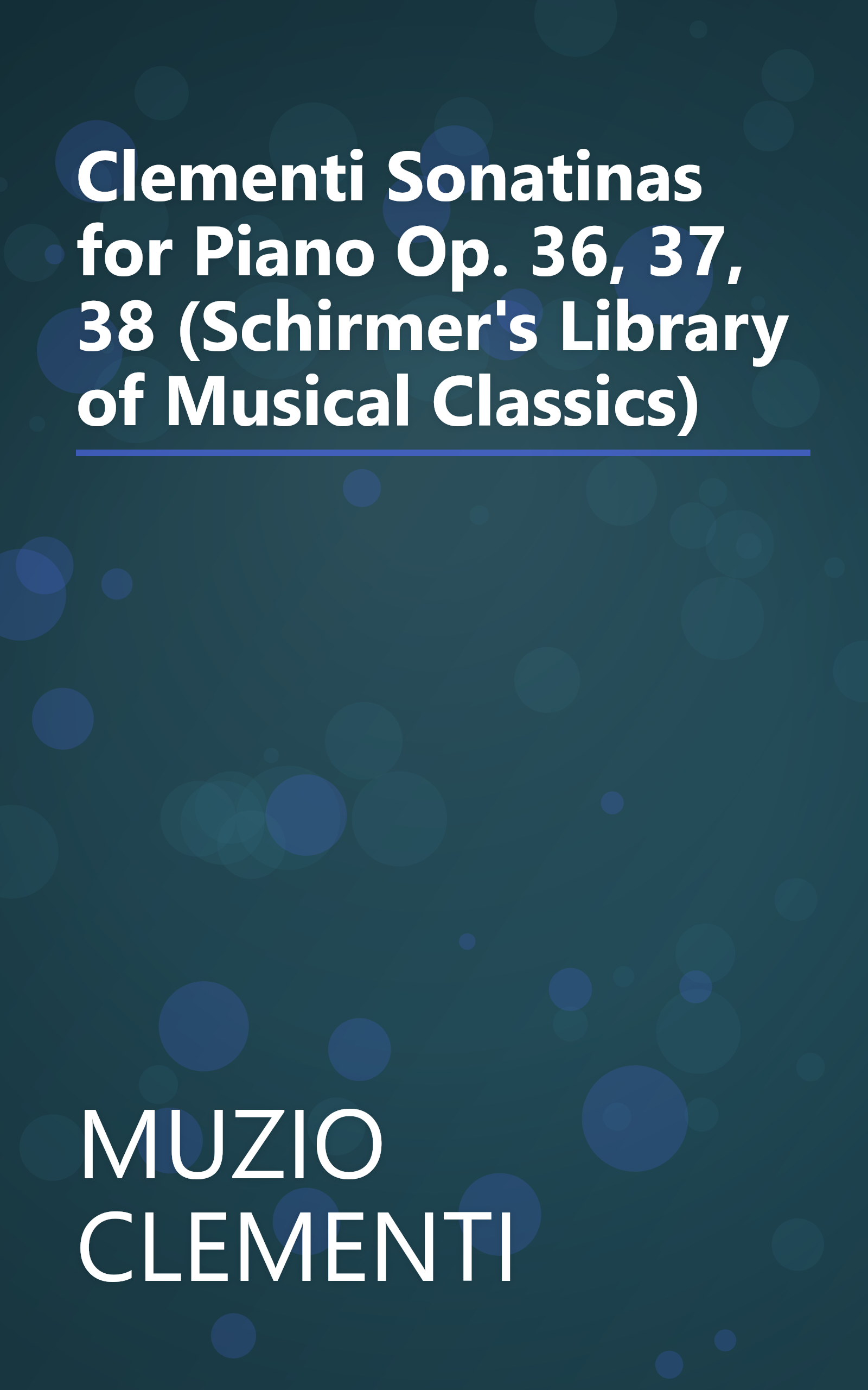 Clementi Sonatinas for Piano Op. 36, 37, 38 (Schirmer's Library of Musical Classics) book cover
