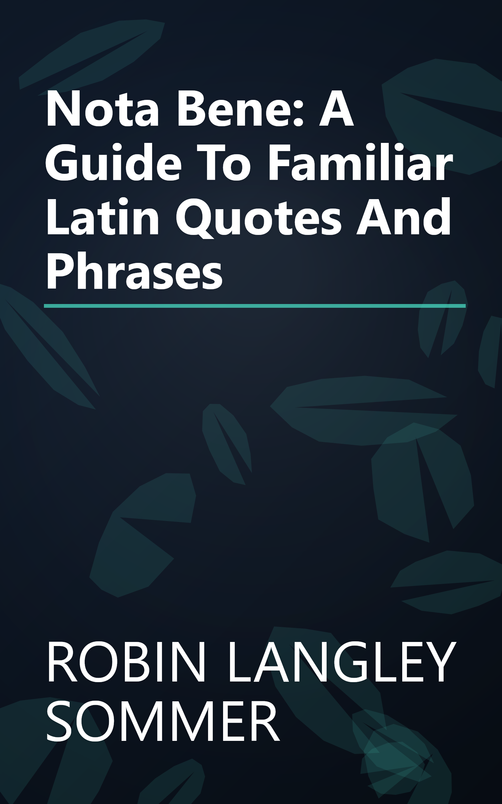 Nota Bene: A Guide To Familiar Latin Quotes And Phrases book cover