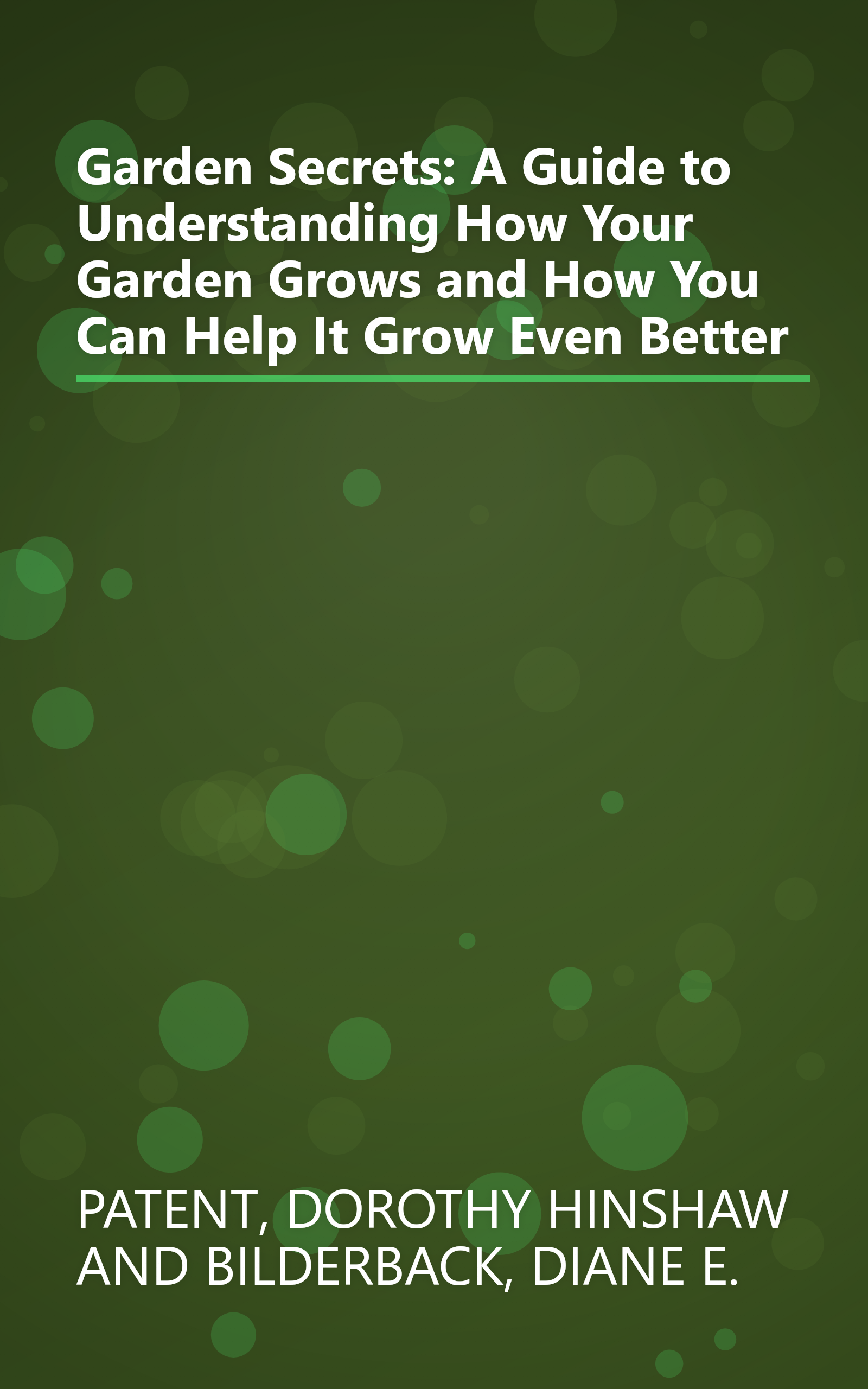 Garden Secrets: A Guide to Understanding How Your Garden Grows and How You Can Help It Grow Even Better book cover