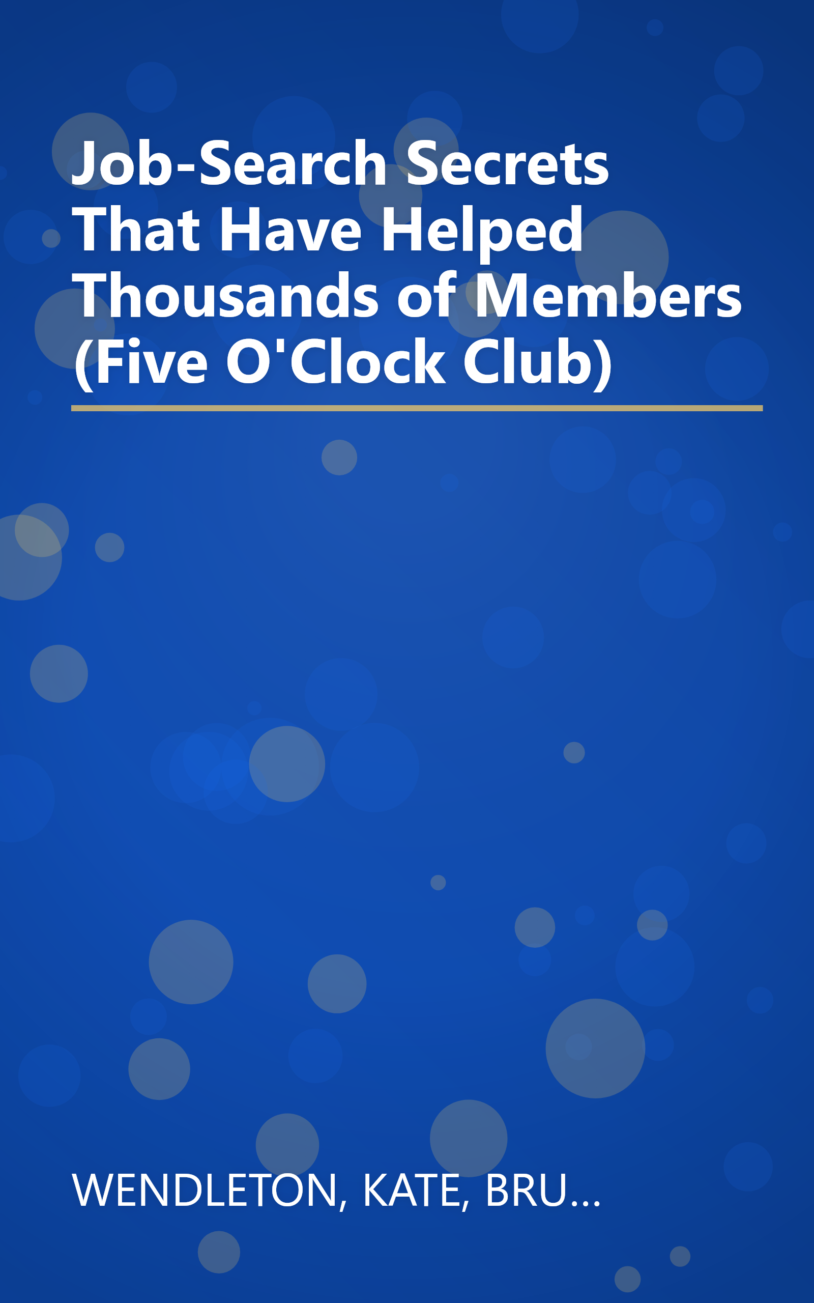 Job-Search Secrets That Have Helped Thousands of Members (Five O'Clock Club) book cover