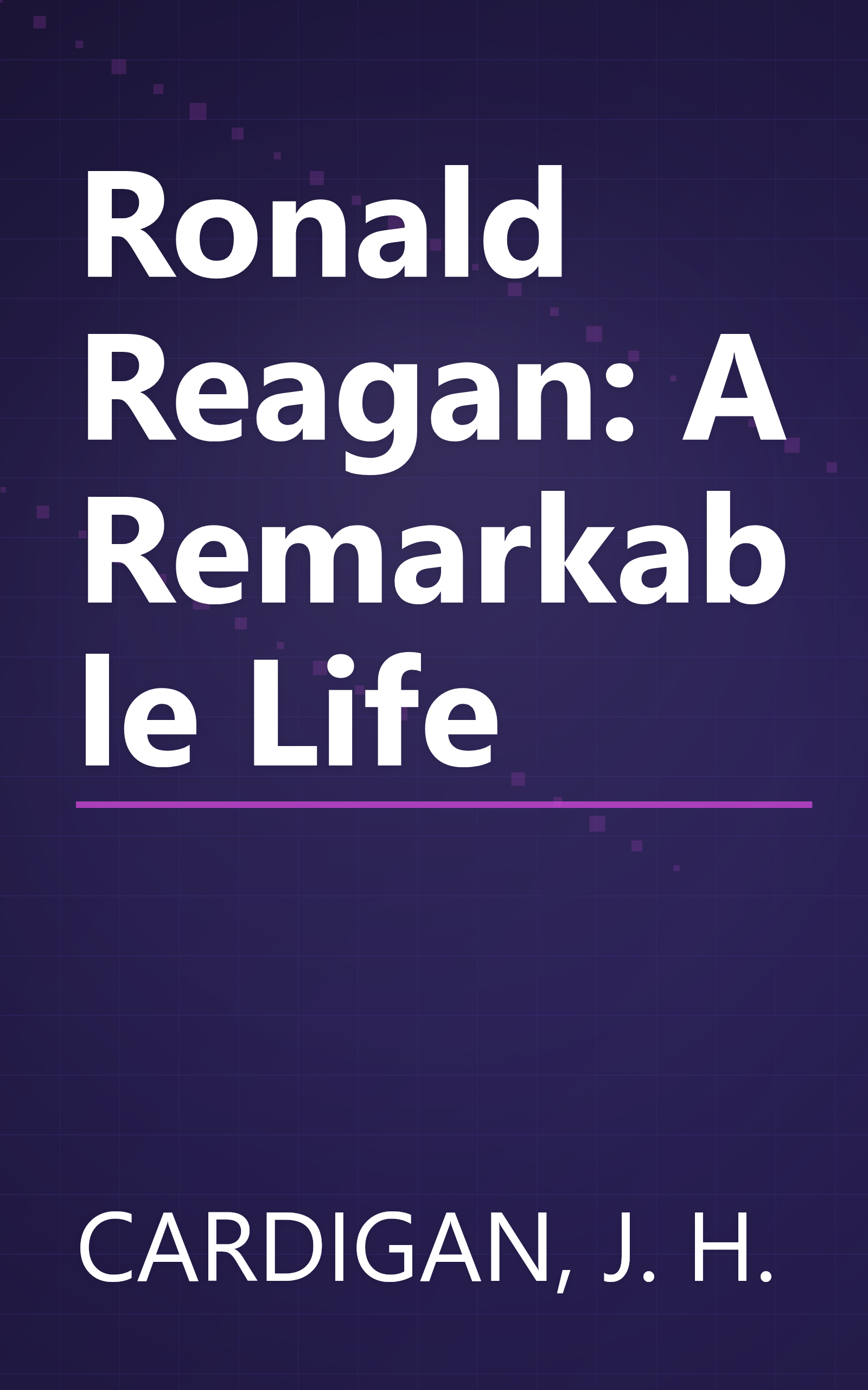 Ronald Reagan: A Remarkable Life book cover