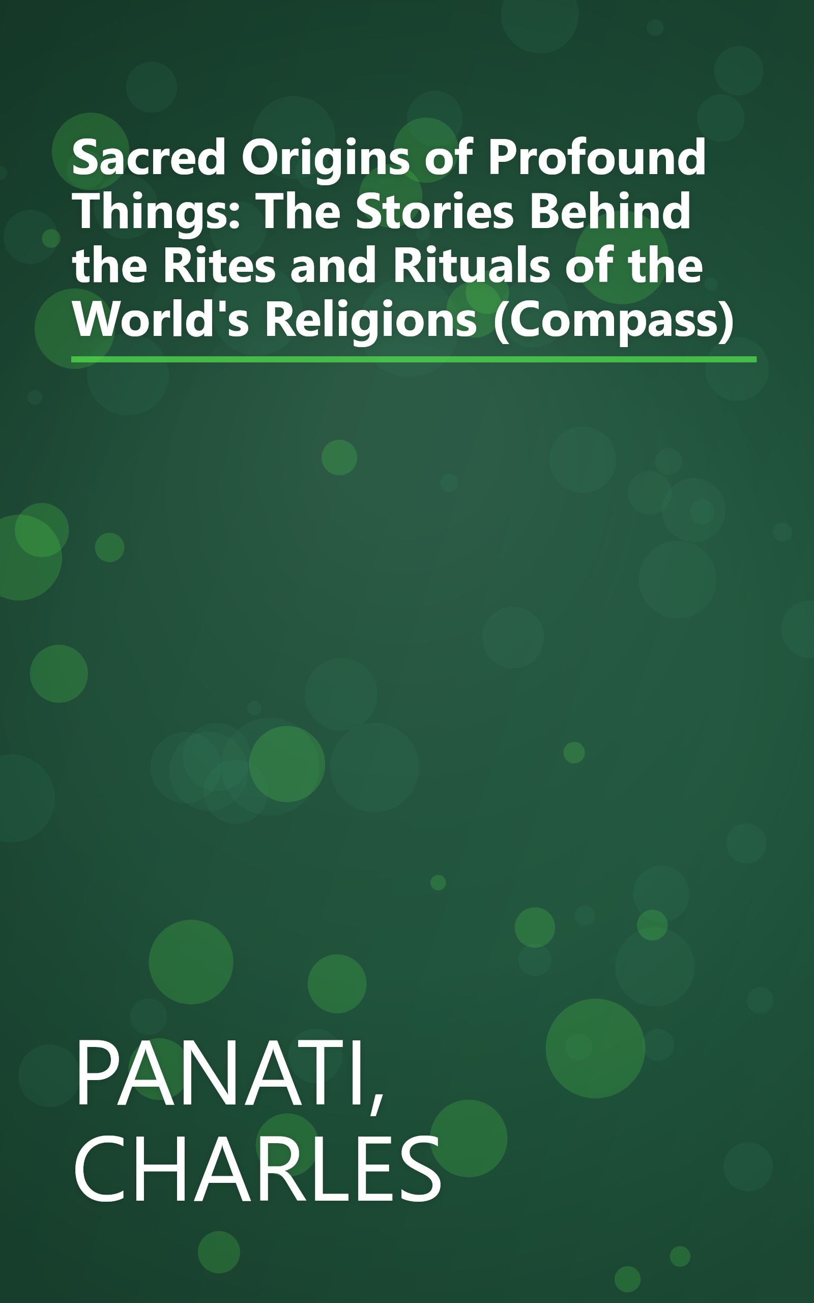 Sacred Origins of Profound Things: The Stories Behind the Rites and Rituals of the World's Religions (Compass) book cover