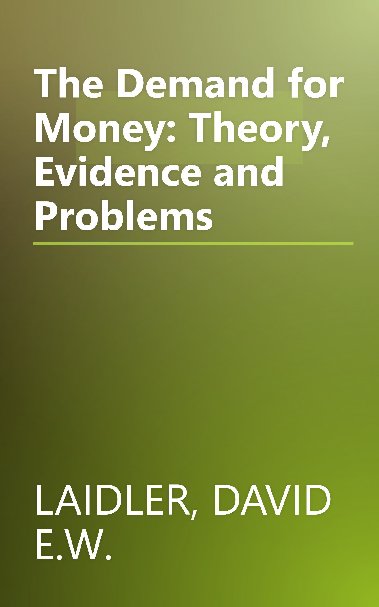 The Demand for Money: Theory, Evidence and Problems book cover
