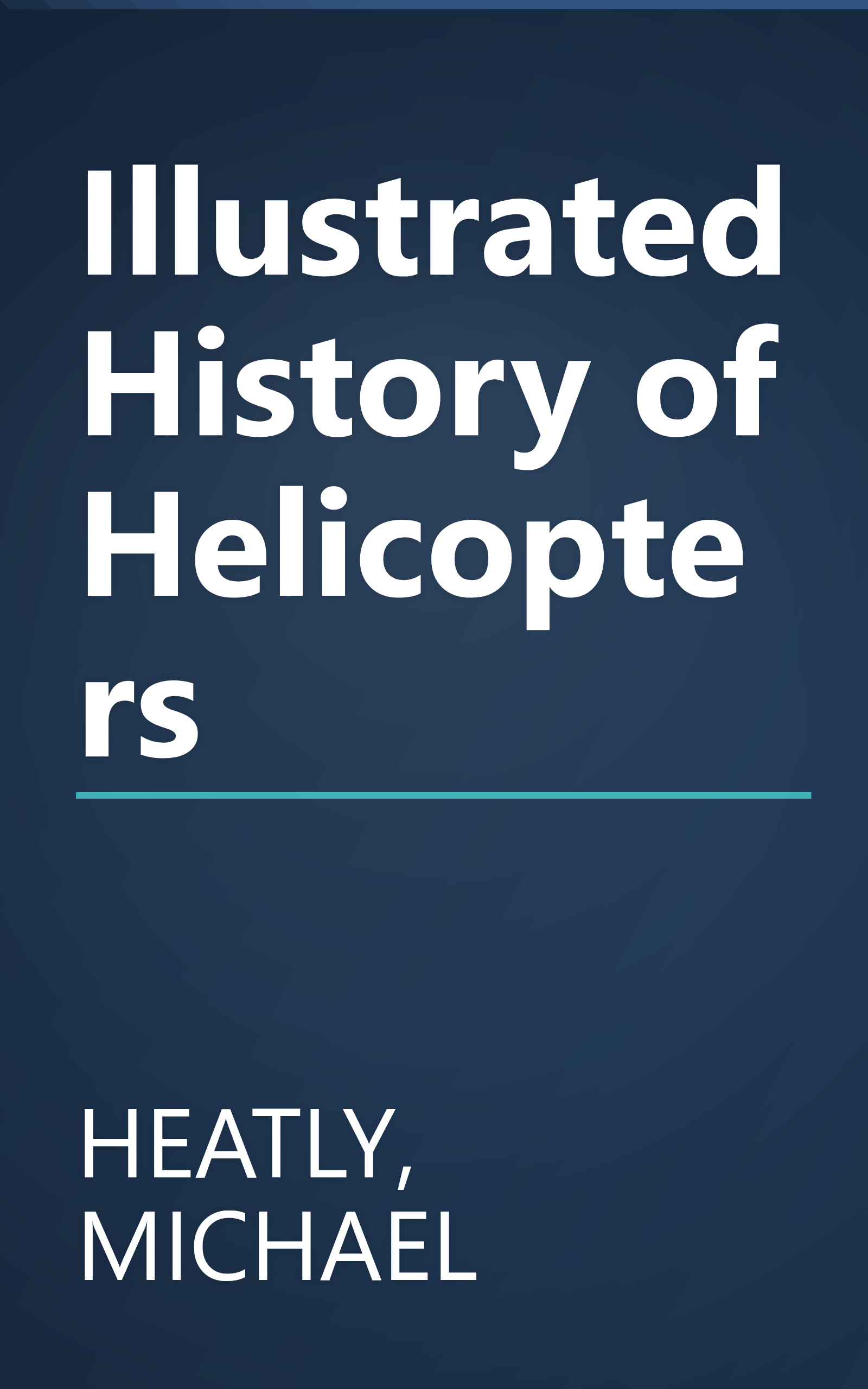 Illustrated History of Helicopters book cover
