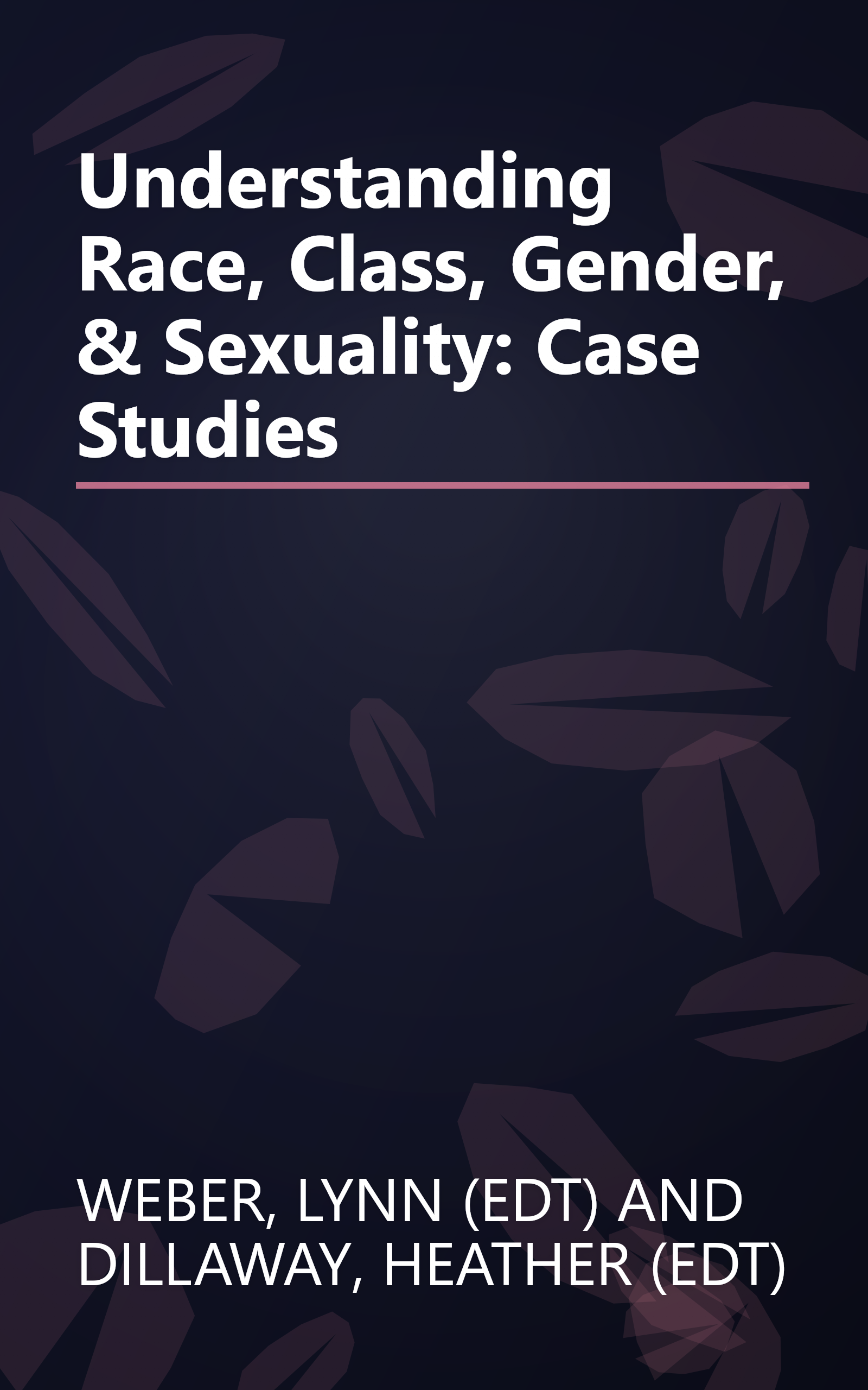 Understanding Race, Class, Gender, & Sexuality: Case Studies book cover