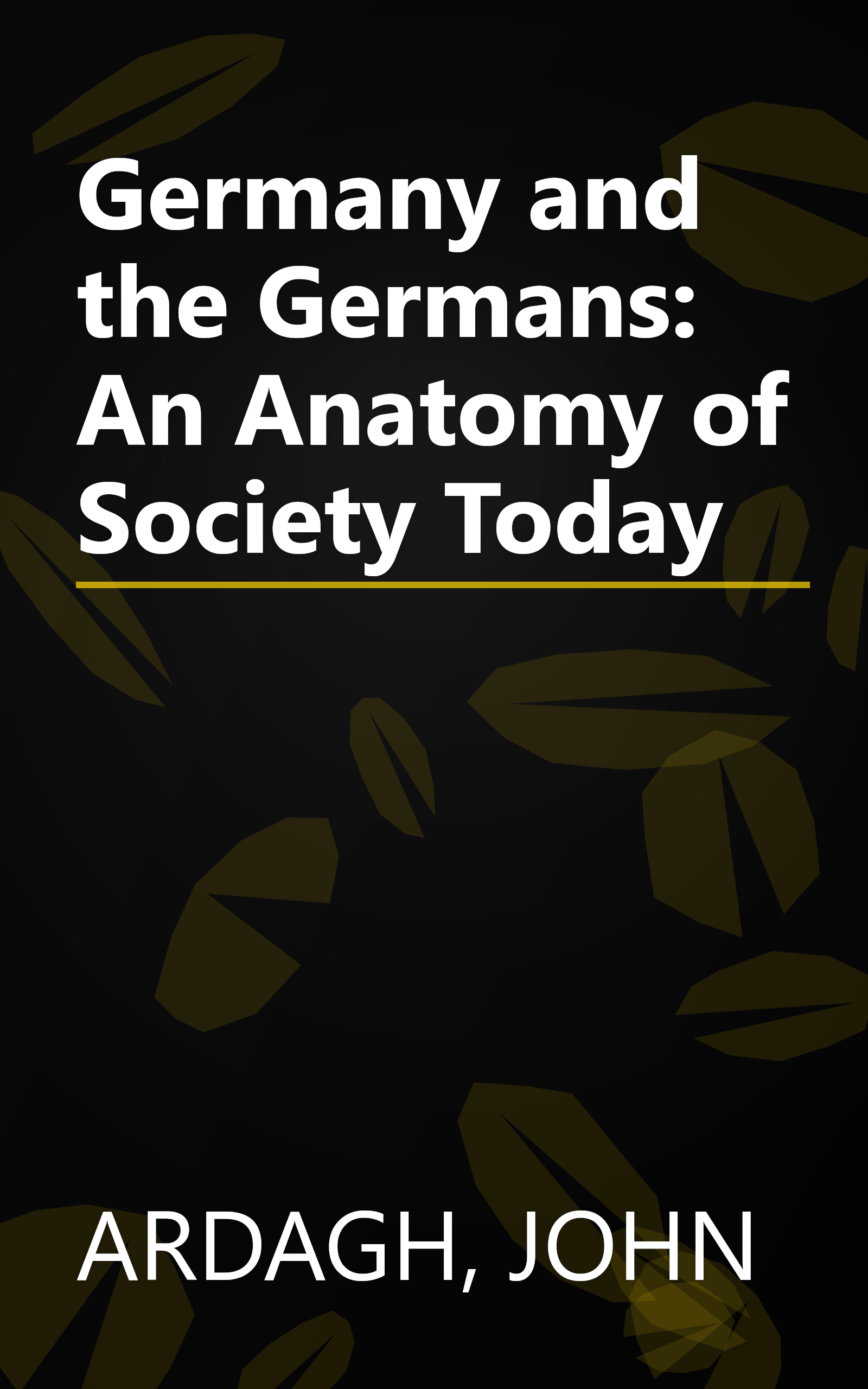 Germany and the Germans: An Anatomy of Society Today book cover