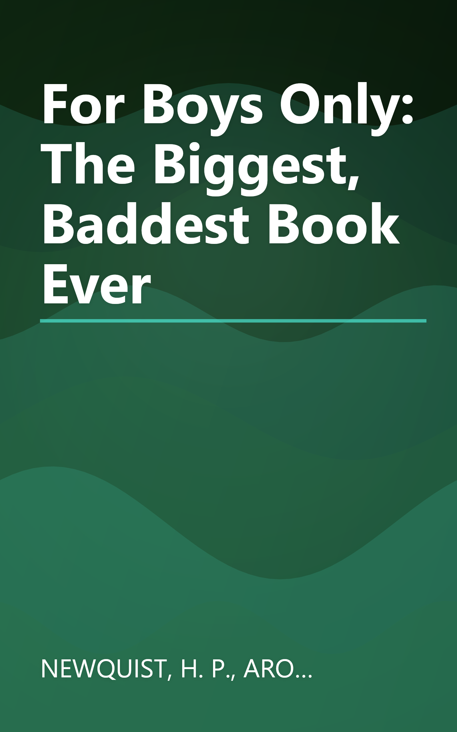 For Boys Only: The Biggest, Baddest Book Ever book cover