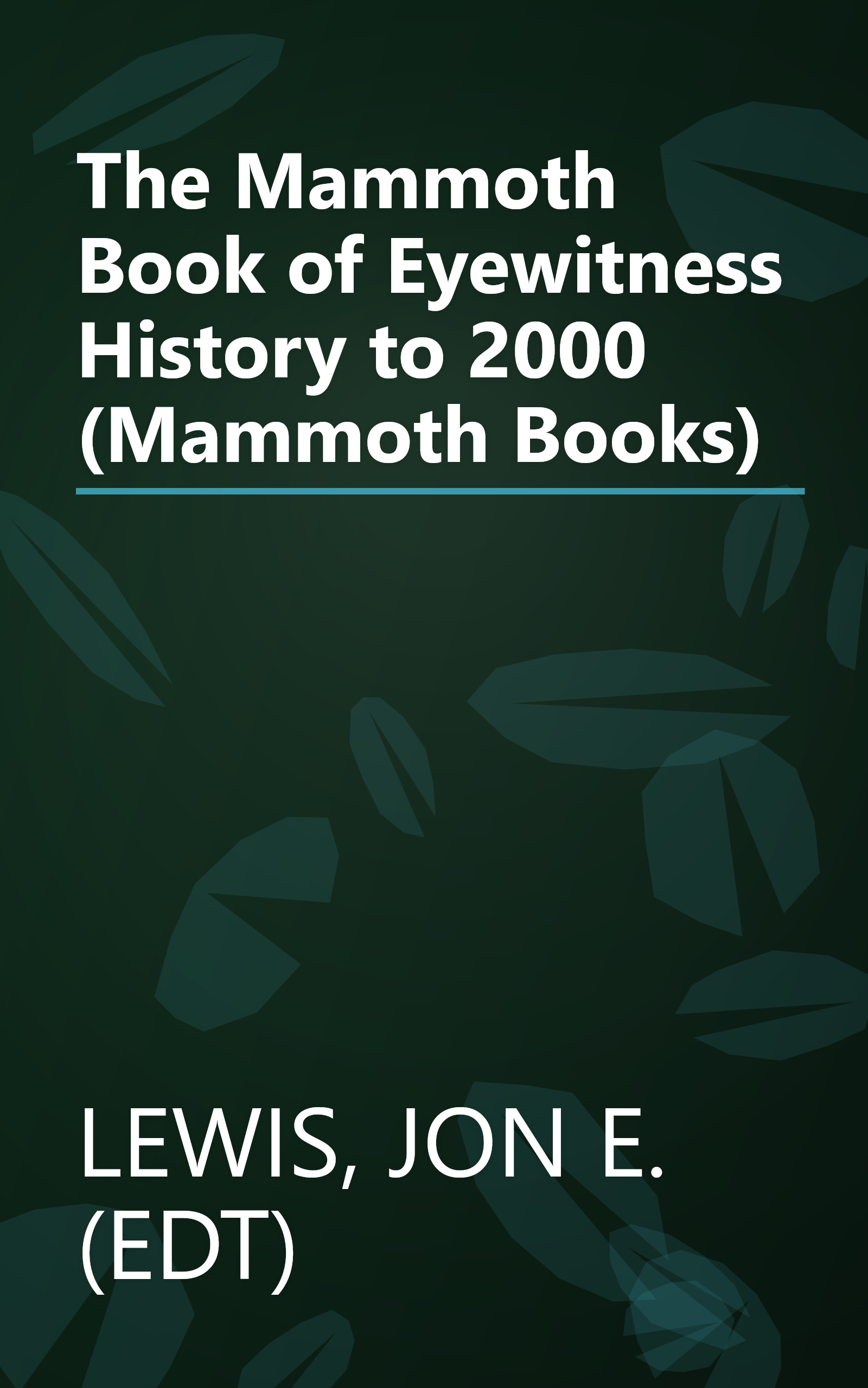 The Mammoth Book of Eyewitness History to 2000 (Mammoth Books) book cover