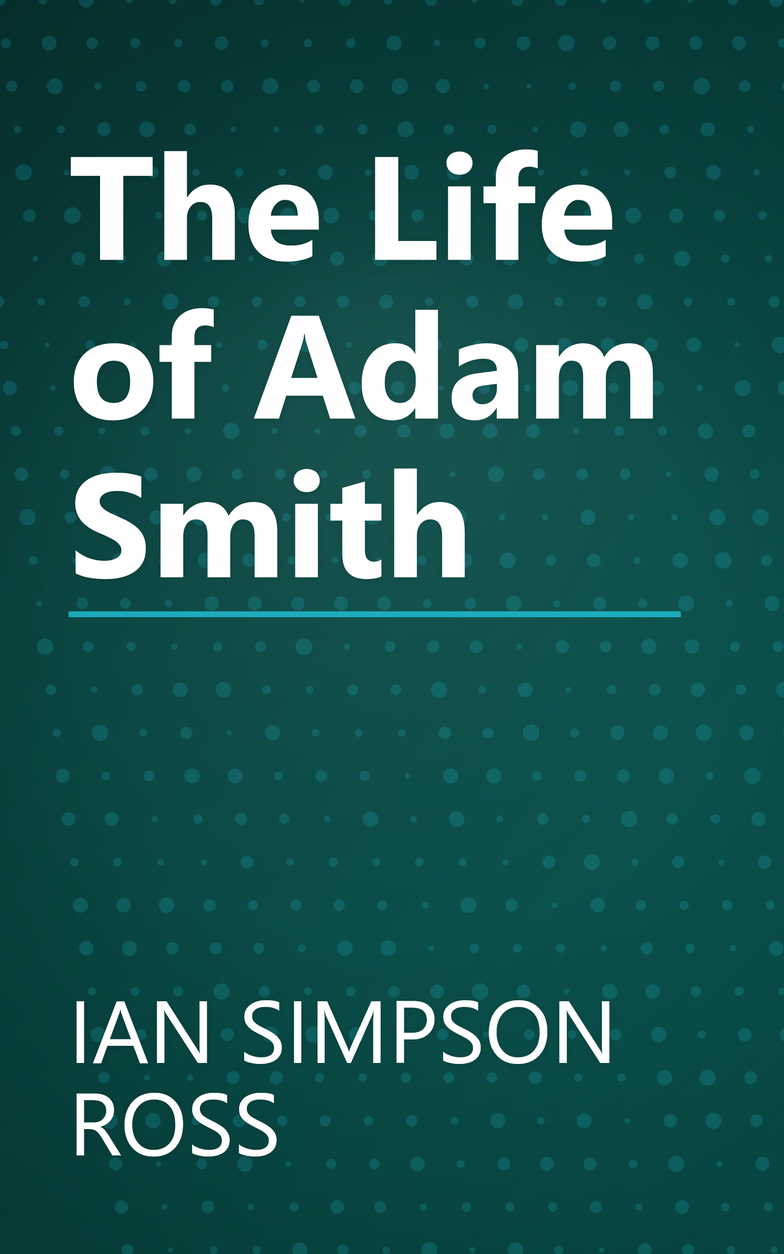 The Life of Adam Smith book cover