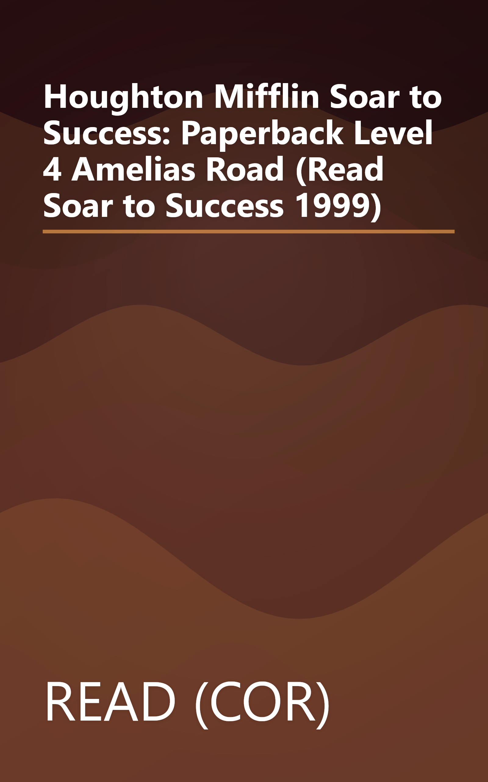 Houghton Mifflin Soar to Success: Paperback Level 4 Amelias Road (Read Soar to Success 1999) book cover