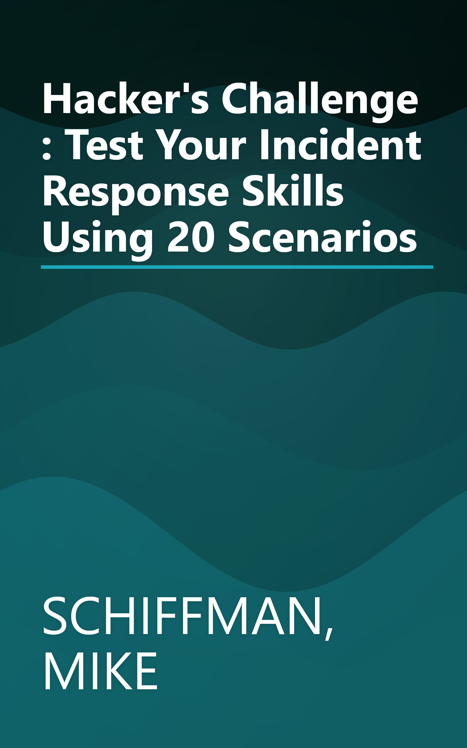 Hacker's Challenge : Test Your Incident Response Skills Using 20 Scenarios book cover
