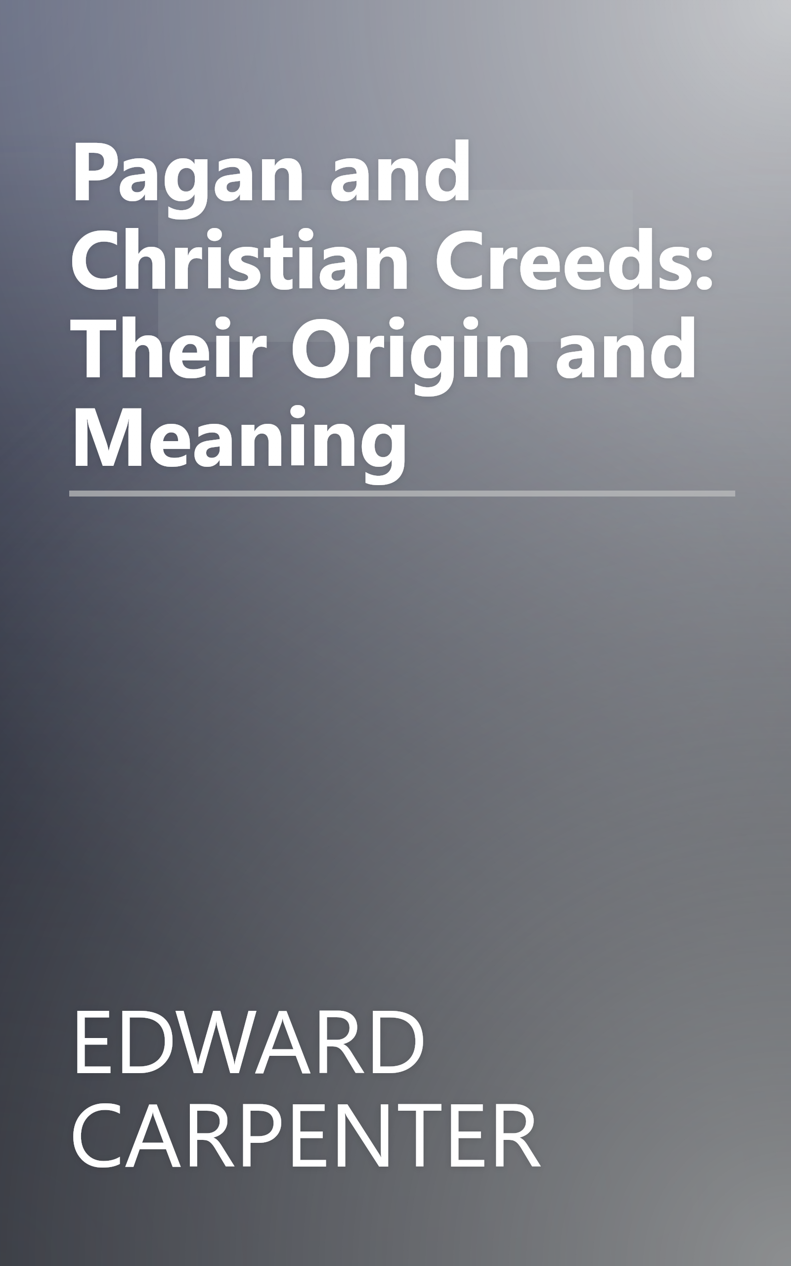 Pagan and Christian Creeds: Their Origin and Meaning book cover