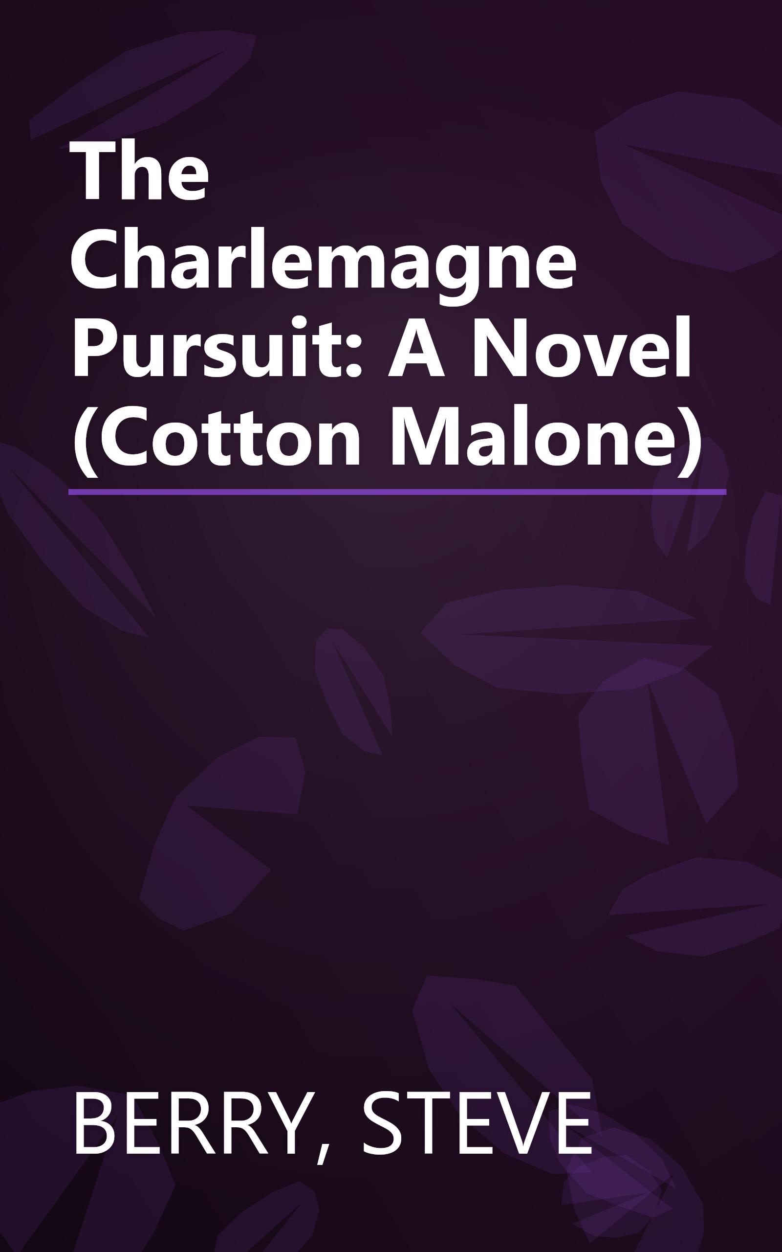 The Charlemagne Pursuit: A Novel (Cotton Malone) book cover