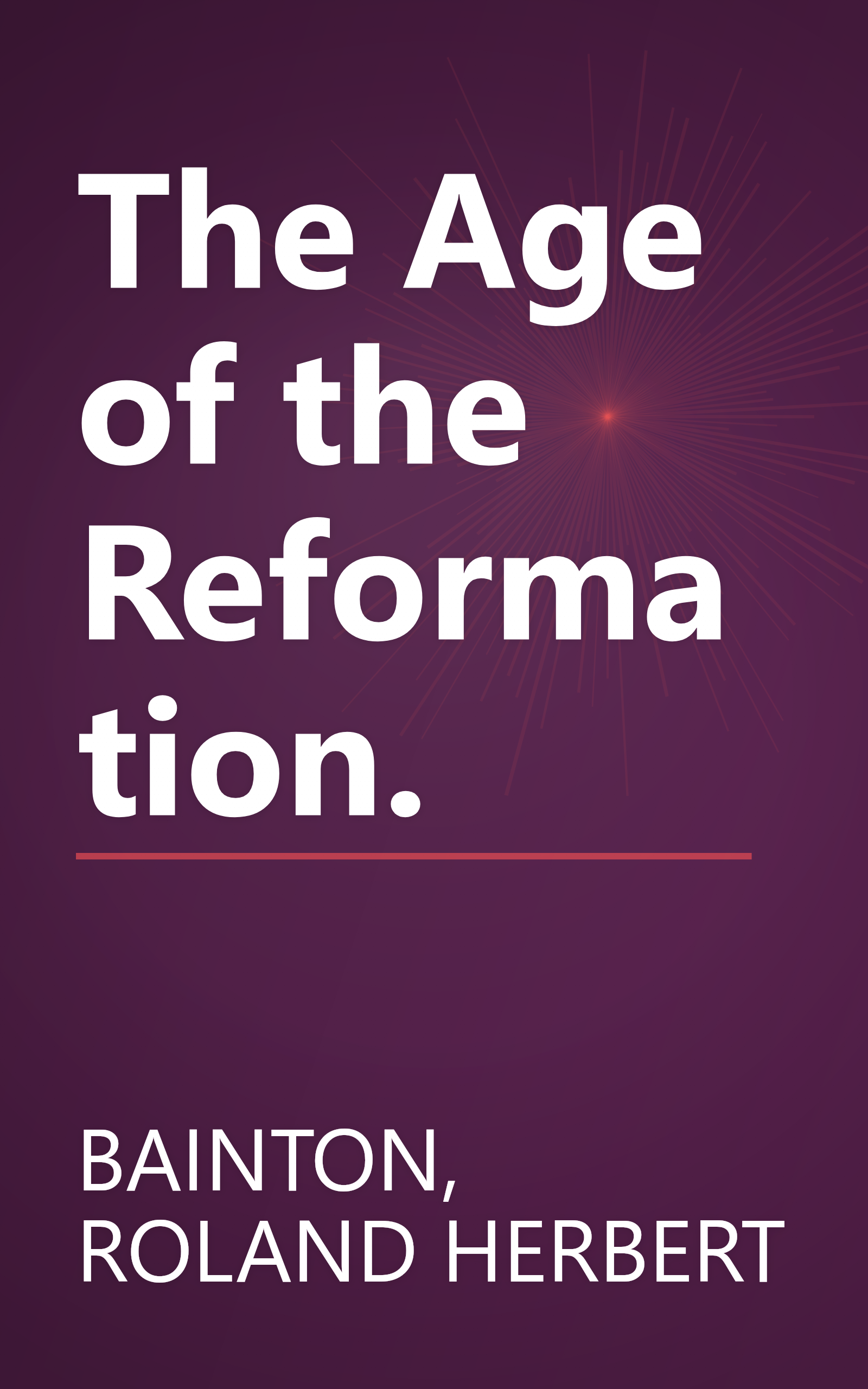 The Age of the Reformation. book cover