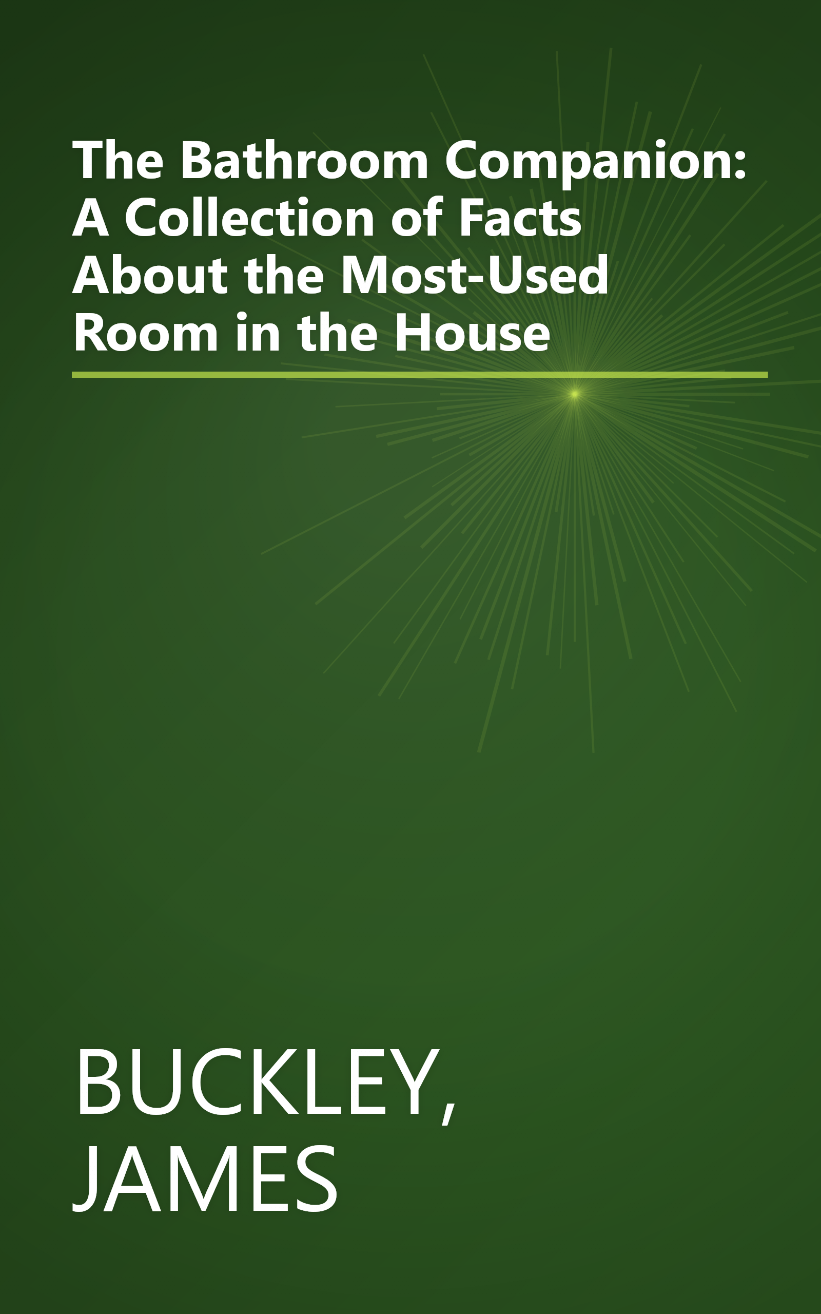 The Bathroom Companion: A Collection of Facts About the Most-Used Room in the House book cover