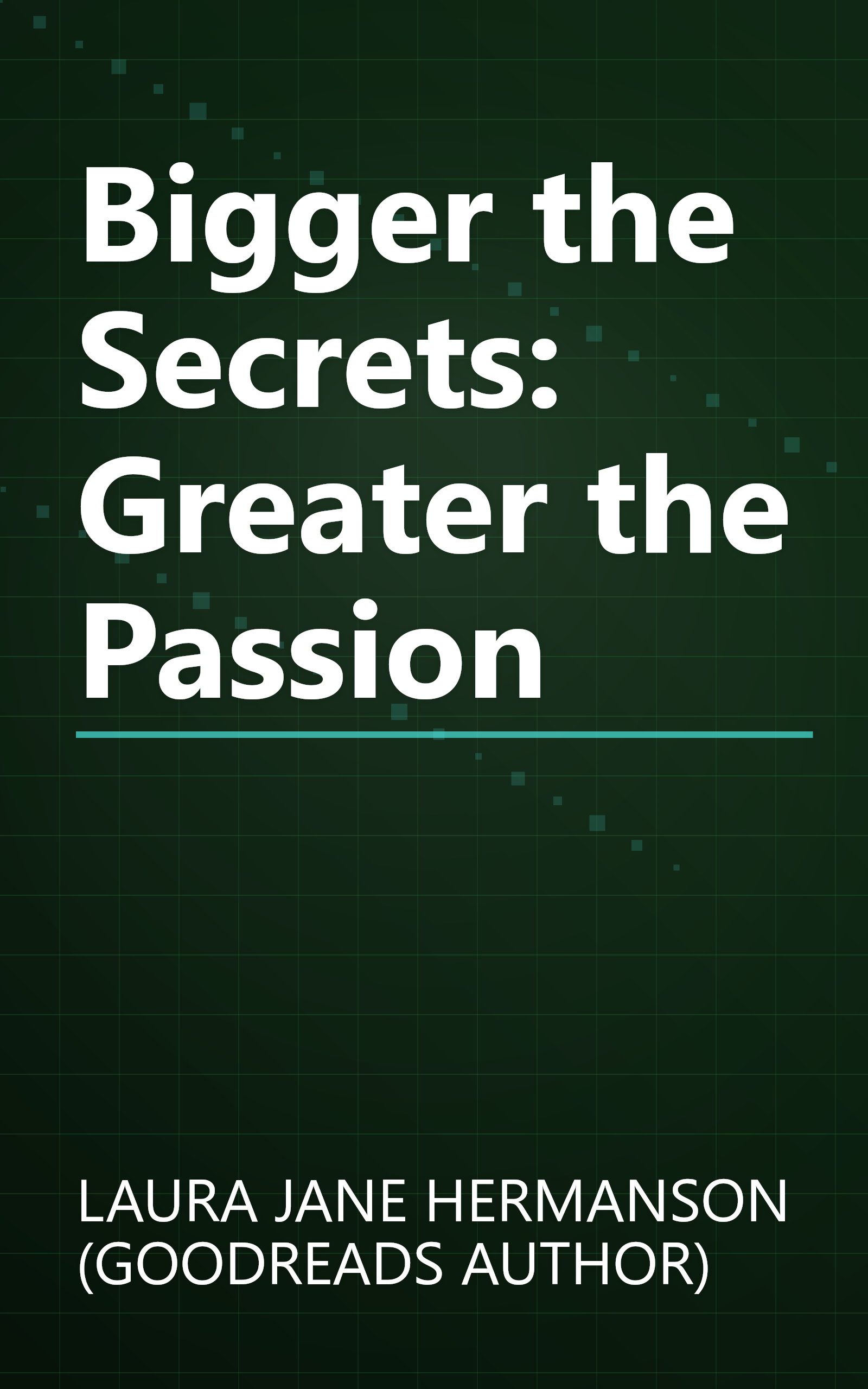 Bigger the Secrets: Greater the Passion book cover