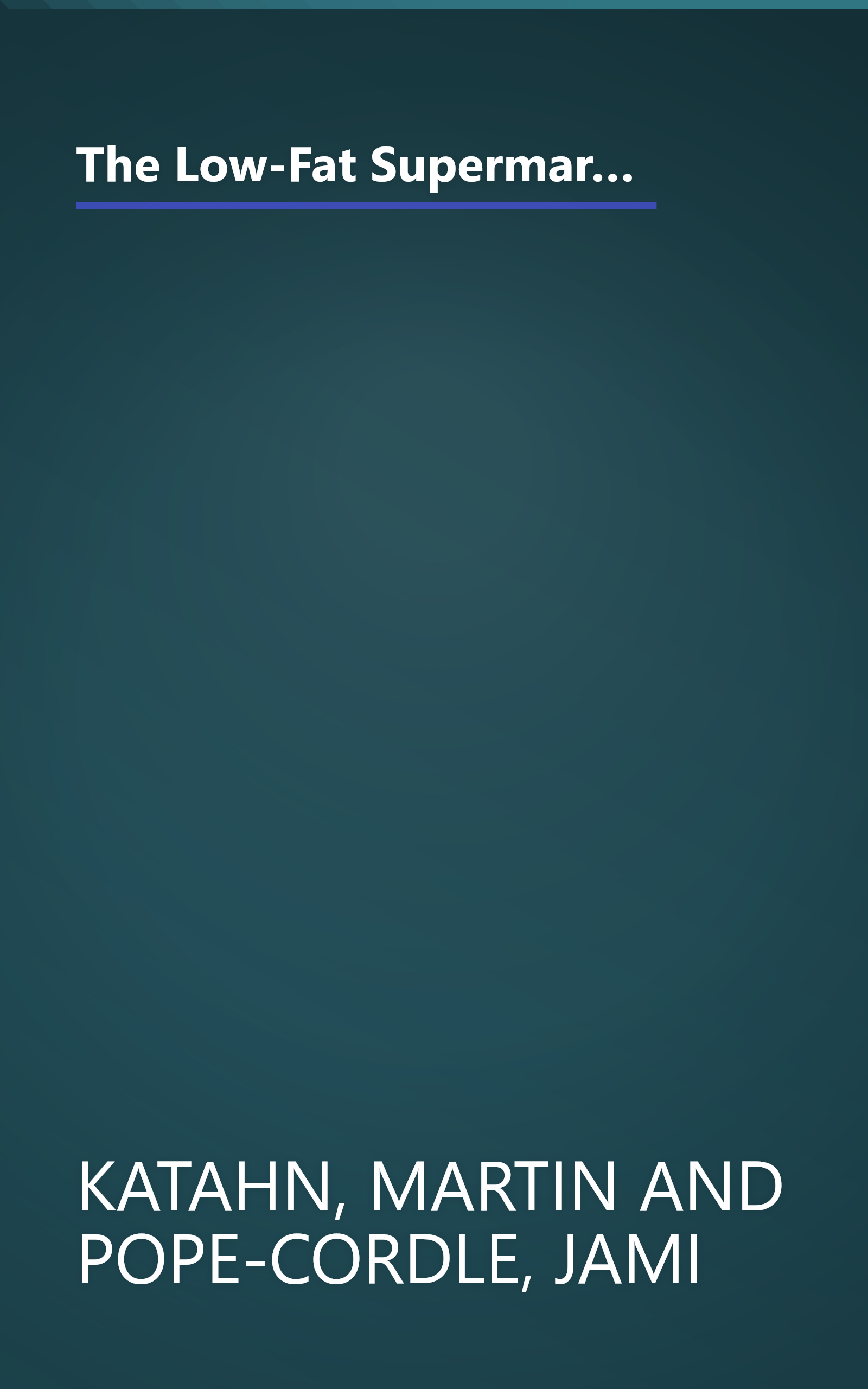 The Low-Fat Supermarket Shopper's Guide: Making Healthy Choices from Thousands of Brand-Name Items book cover