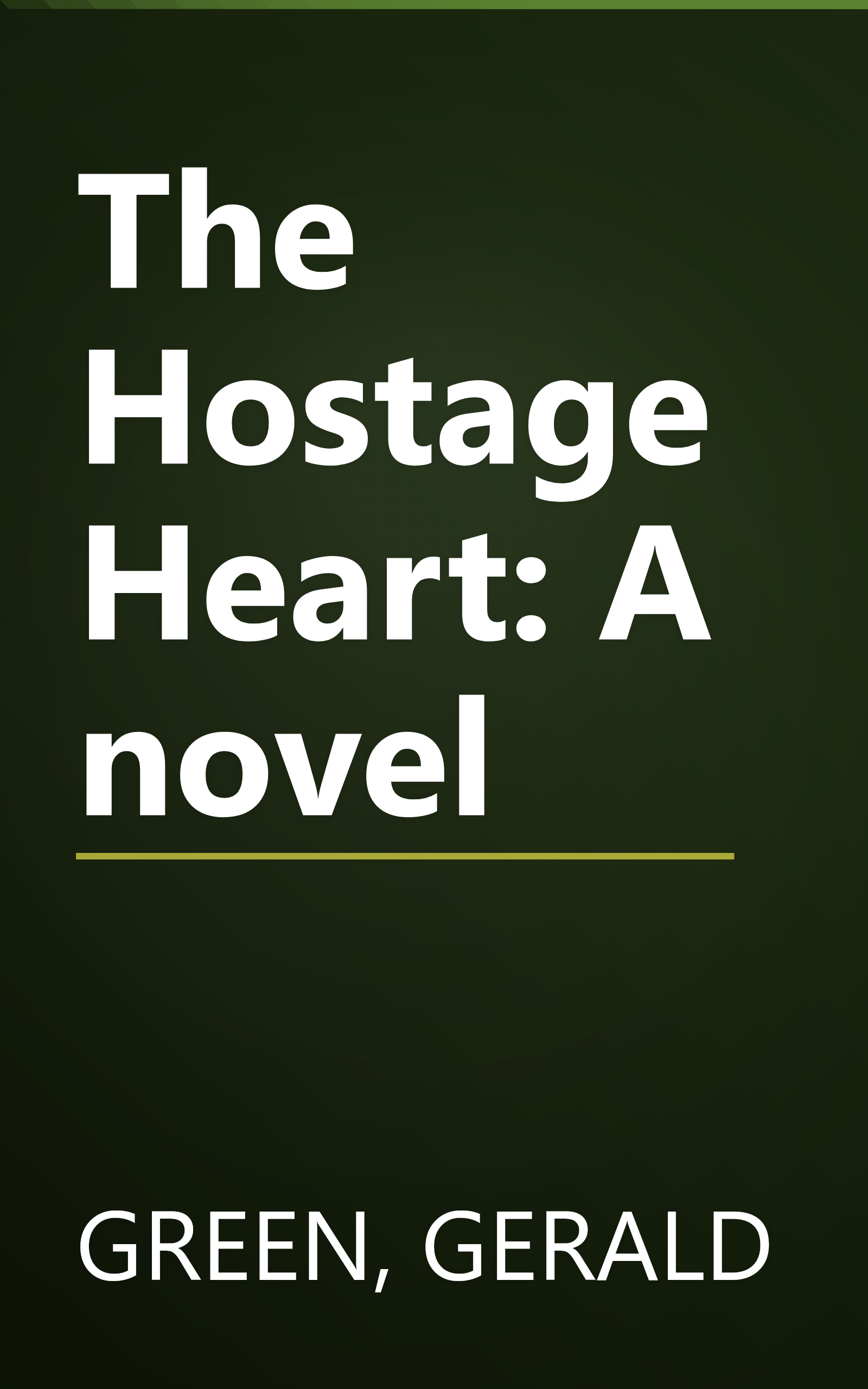 The Hostage Heart: A novel book cover