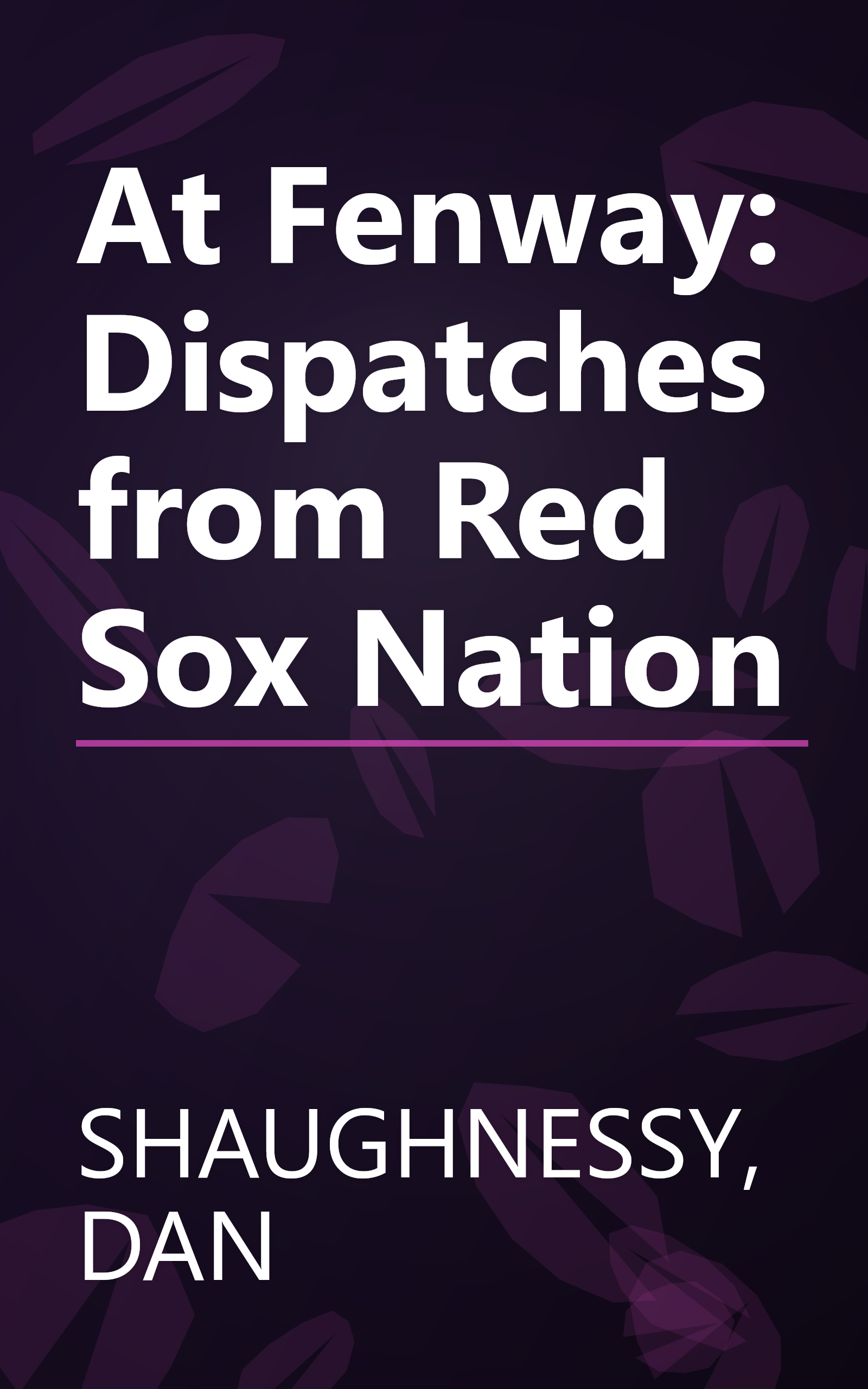 At Fenway: Dispatches from Red Sox Nation book cover