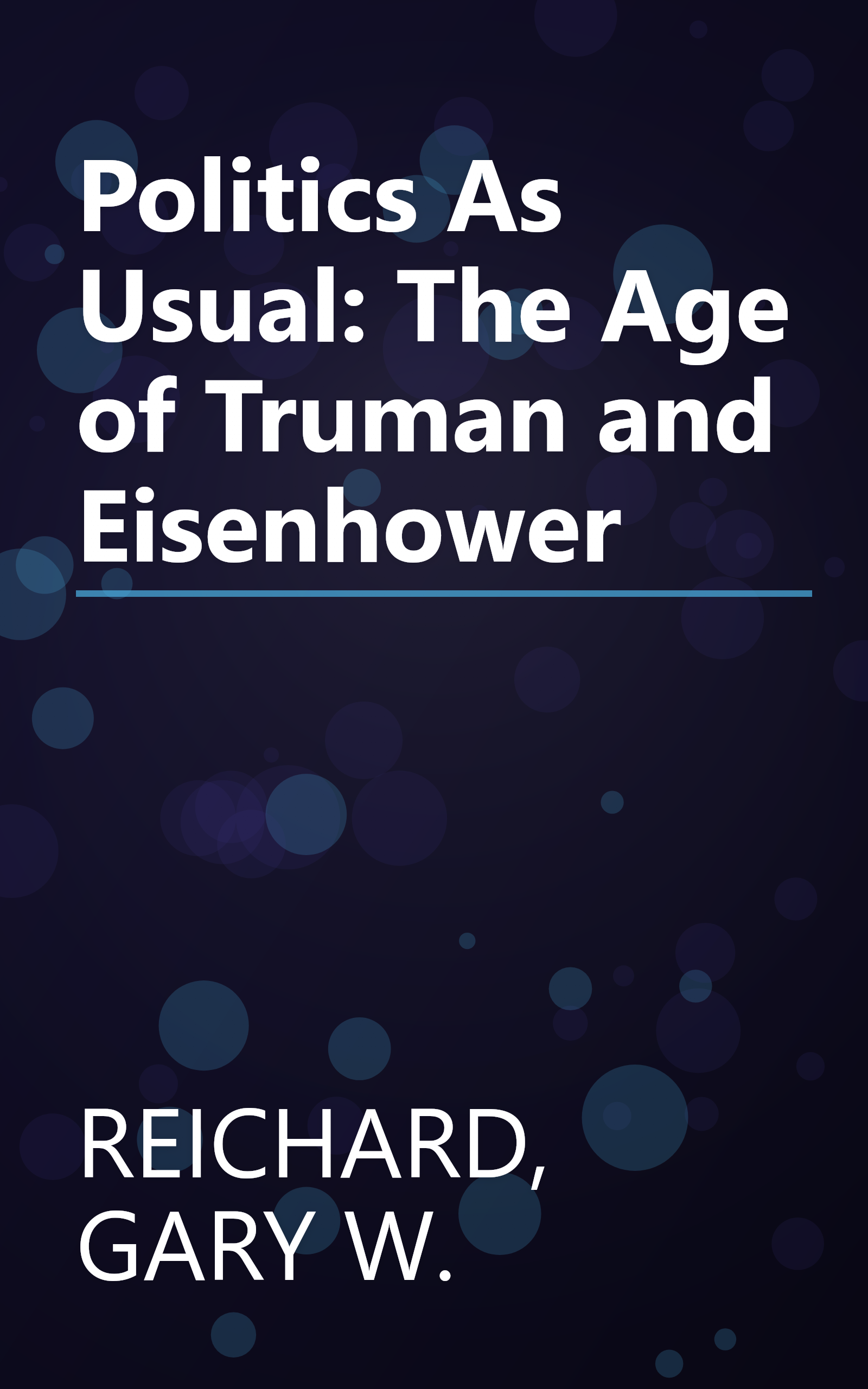 Politics As Usual: The Age of Truman and Eisenhower book cover