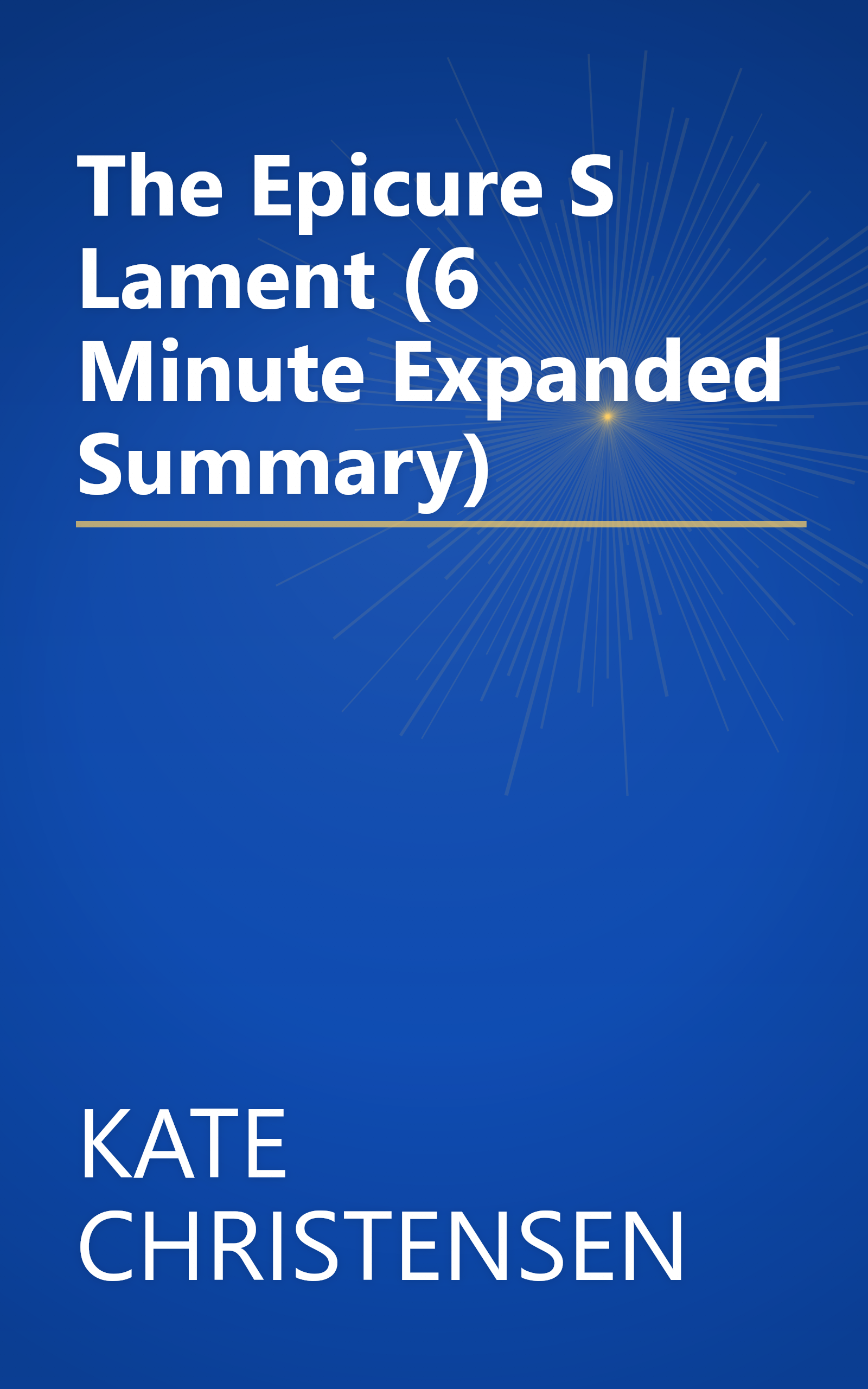 The Epicure S Lament (6 Minute   Expanded Summary) book cover