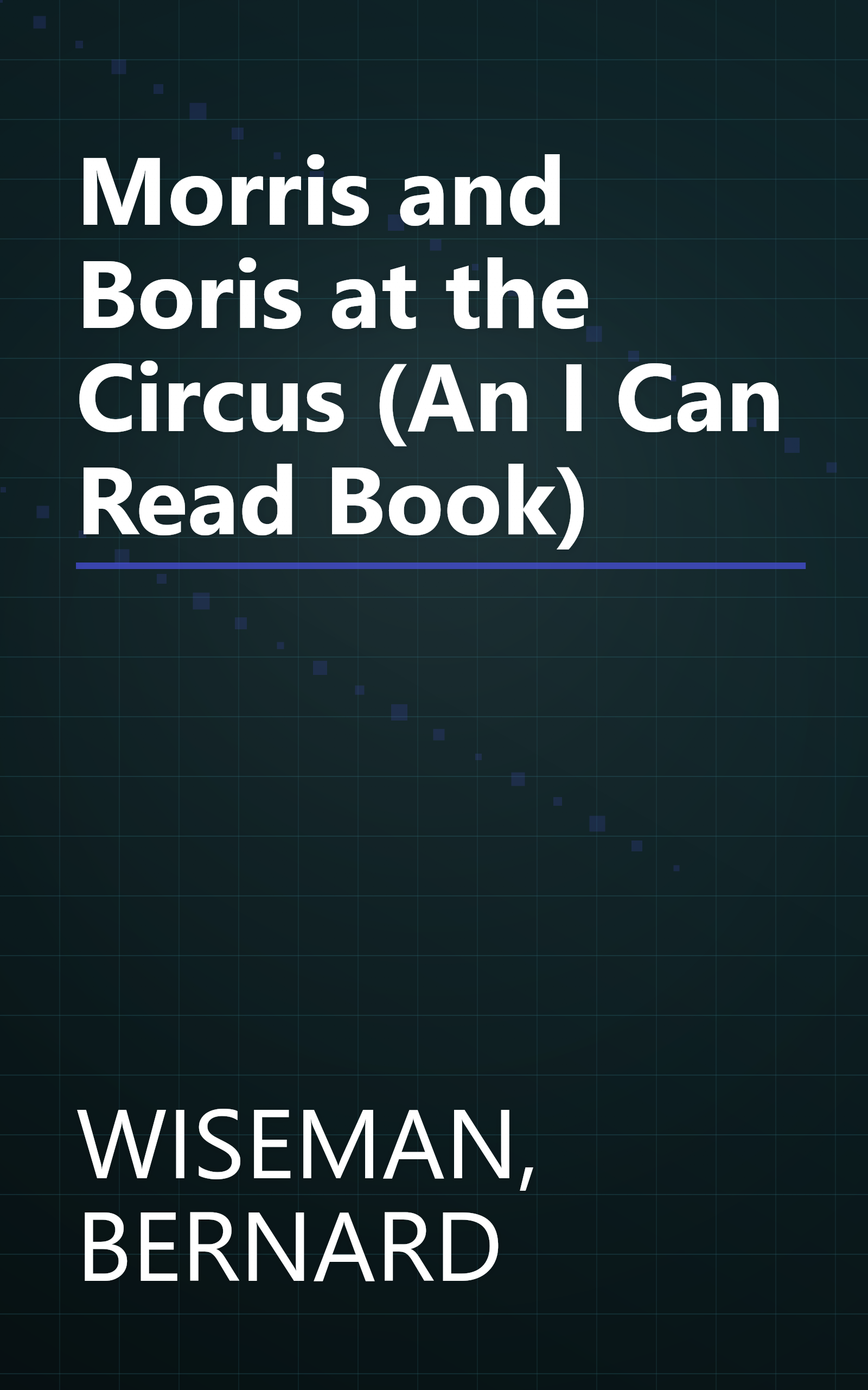 Morris and Boris at the Circus (An I Can Read Book) book cover