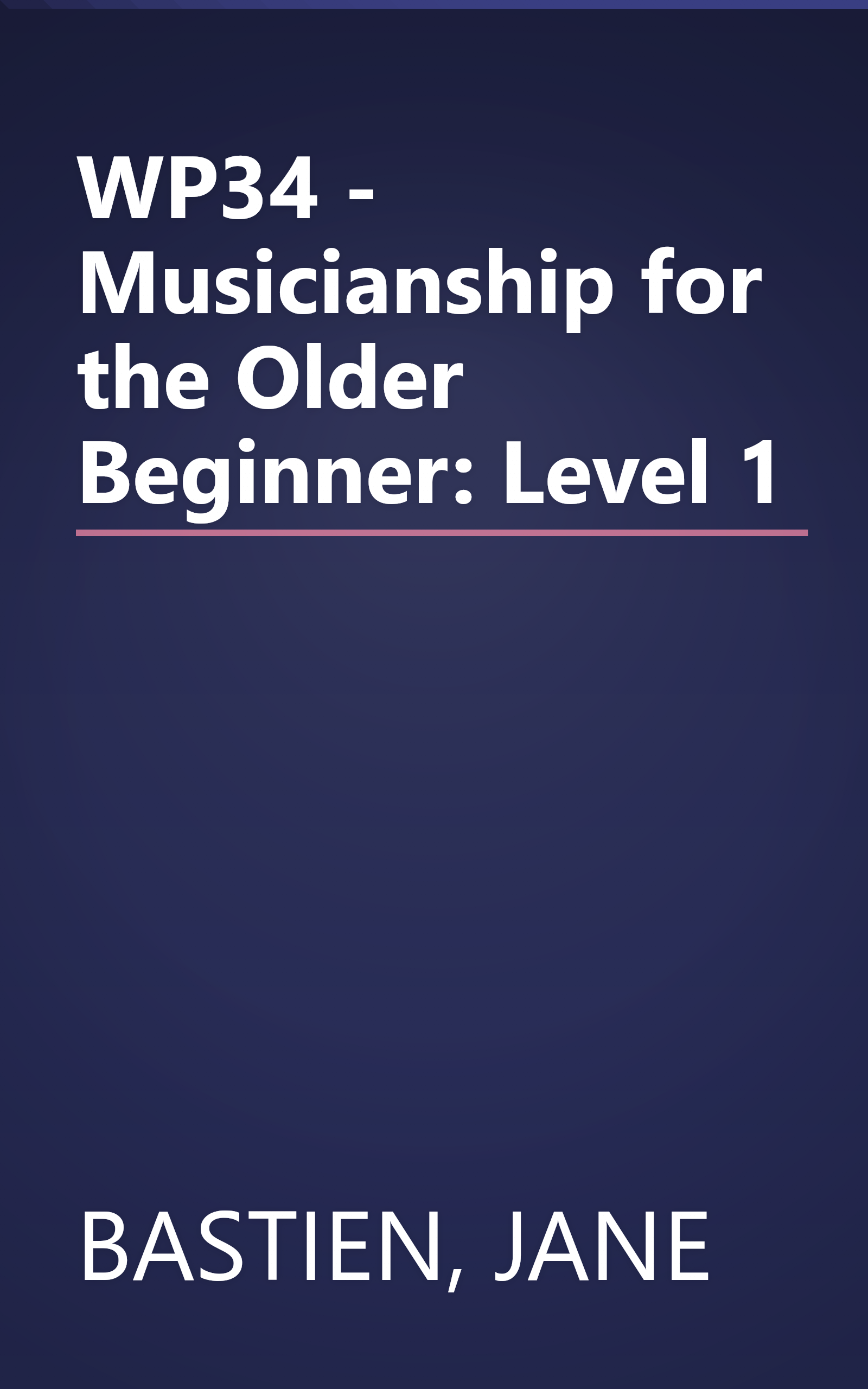 WP34 - Musicianship for the Older Beginner: Level 1 book cover