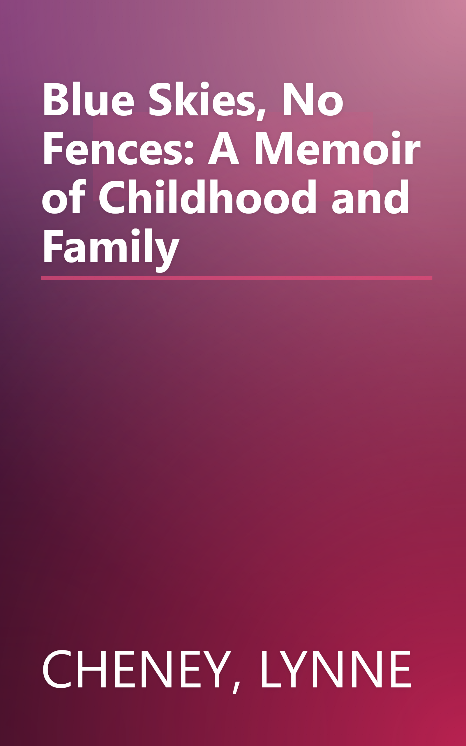 Blue Skies, No Fences: A Memoir of Childhood and Family book cover
