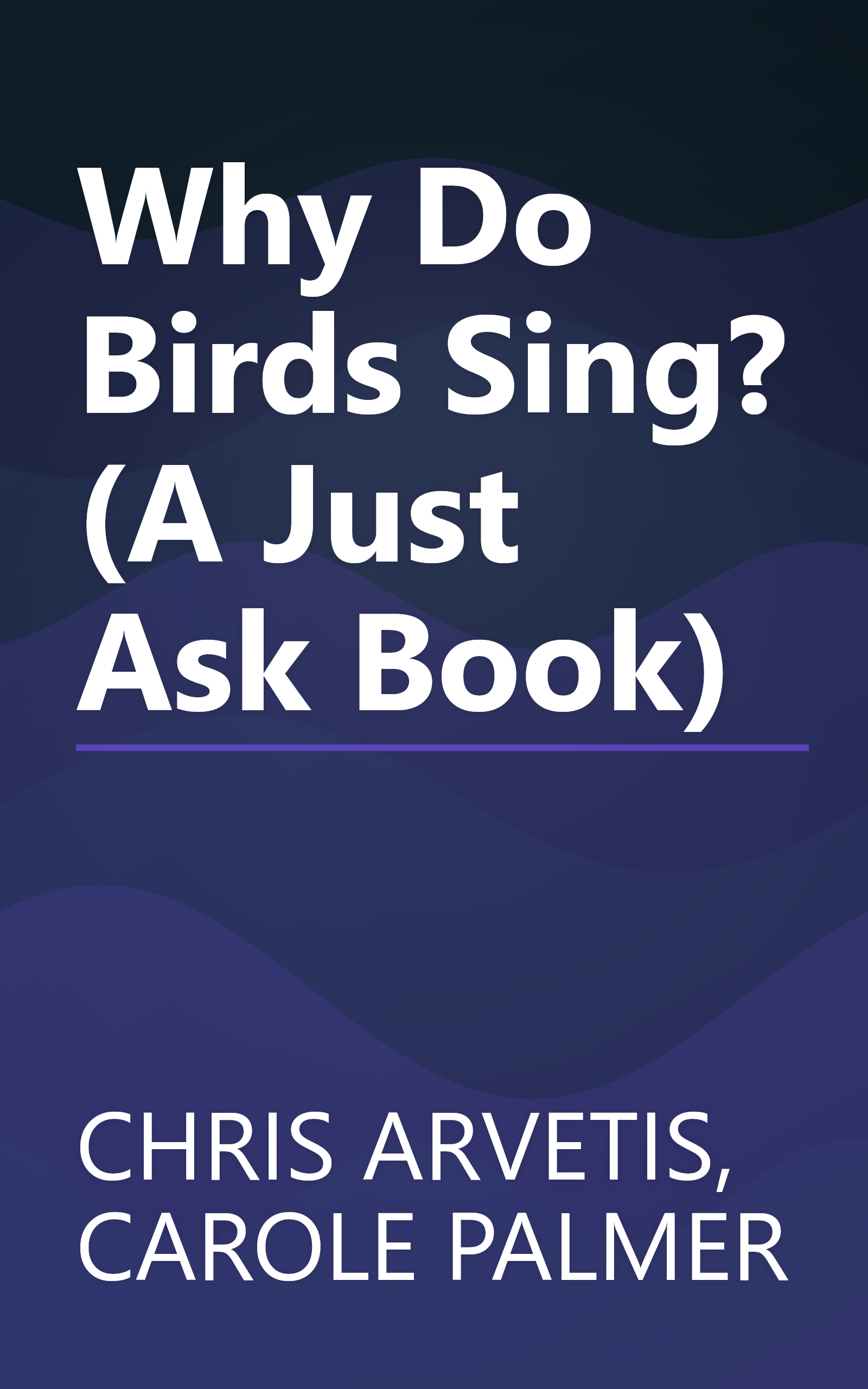 Why Do Birds Sing? (A Just Ask Book) book cover