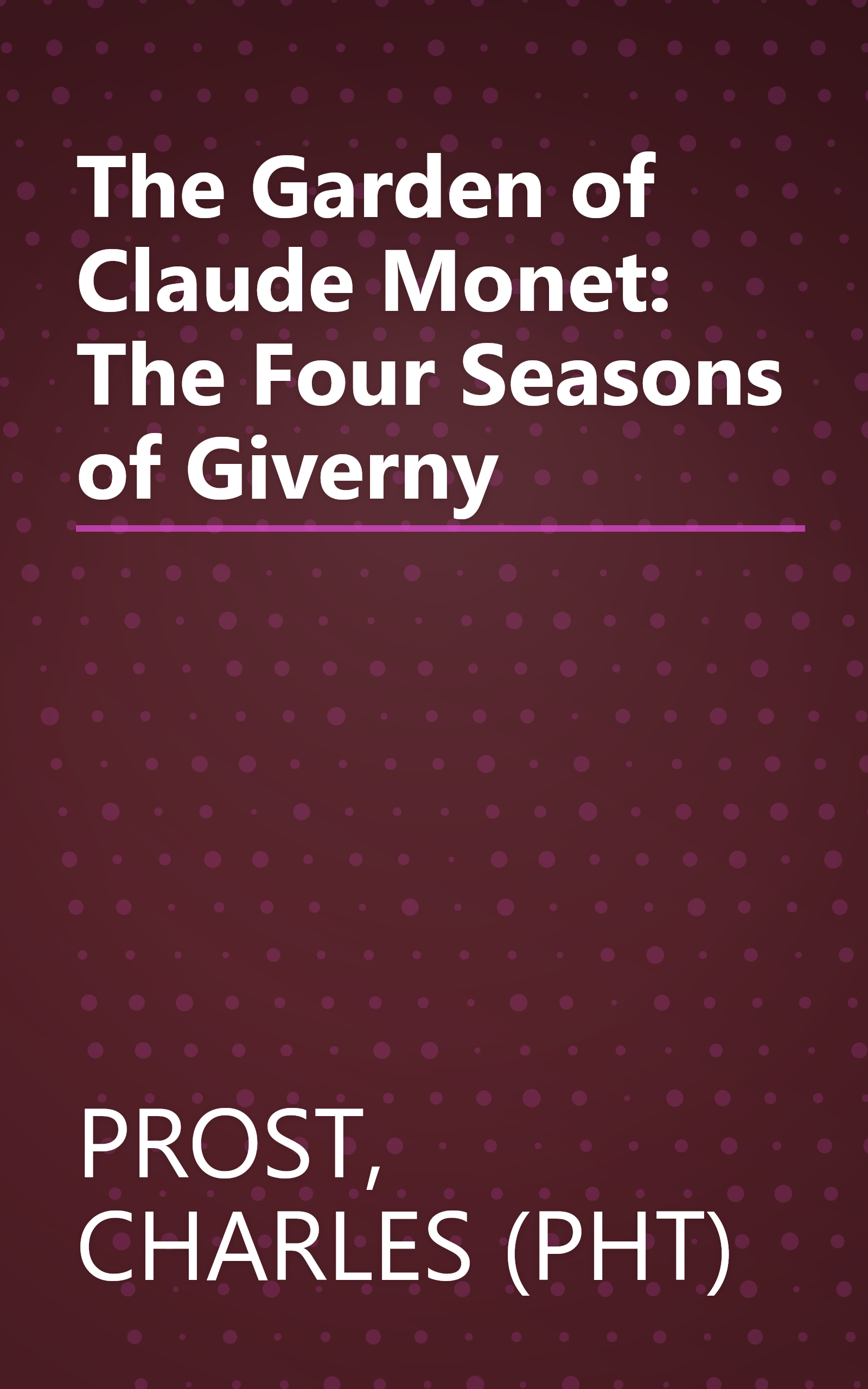 The Garden of Claude Monet: The Four Seasons of Giverny book cover