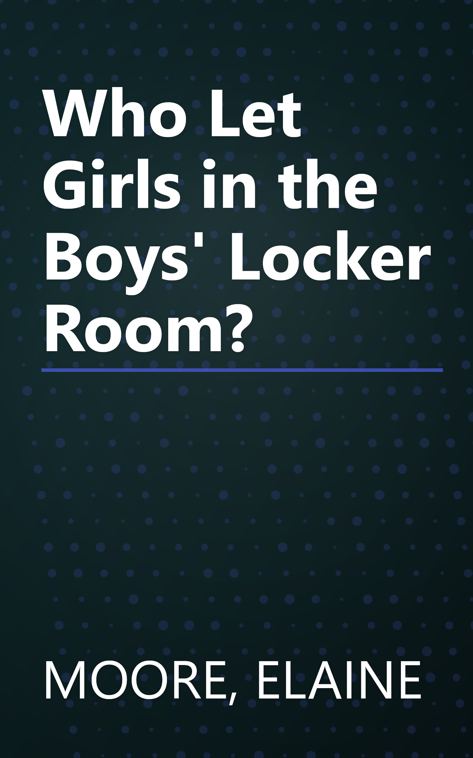 Who Let Girls in the Boys' Locker Room? book cover