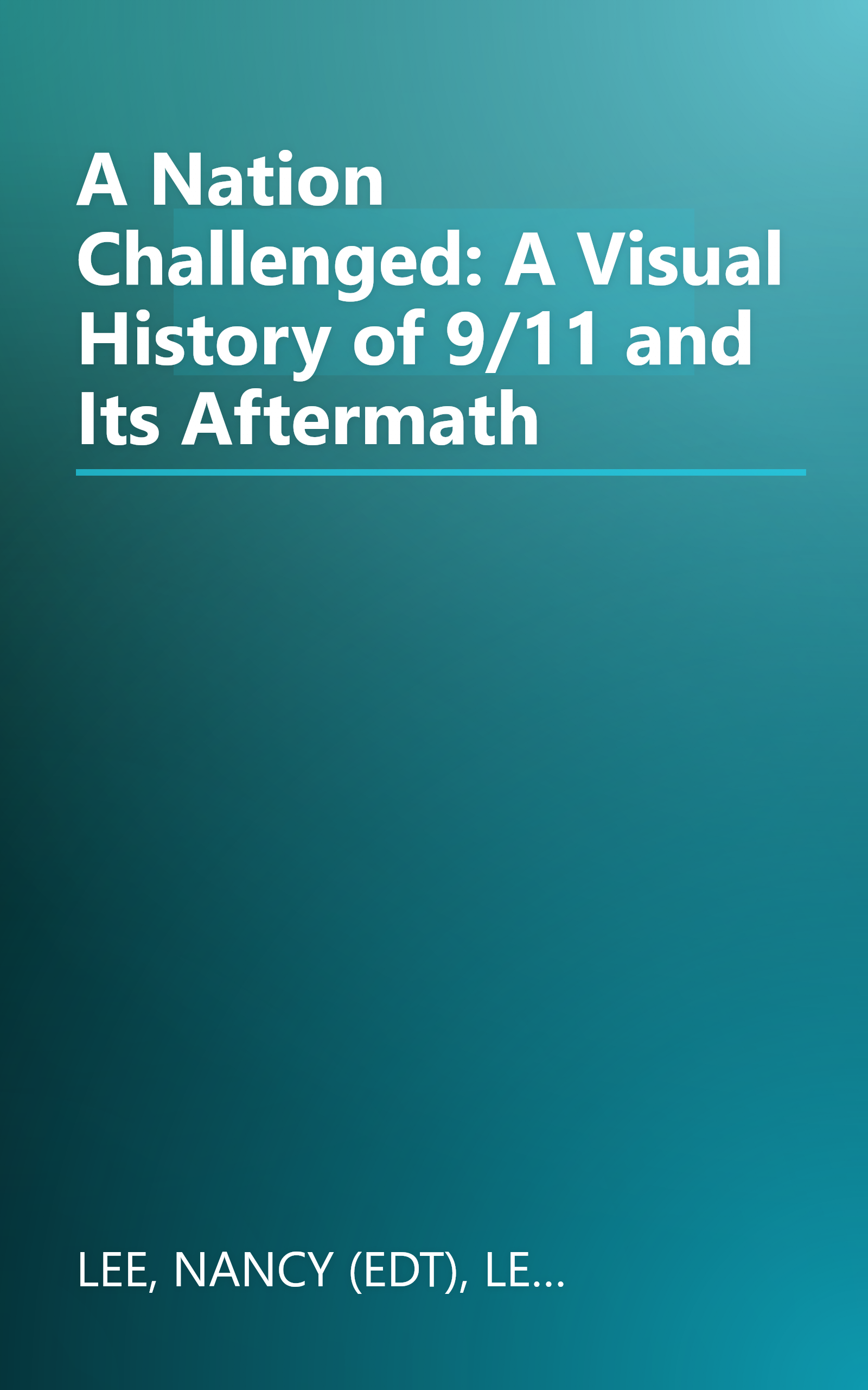 A Nation Challenged: A Visual History of 9/11 and Its Aftermath book cover