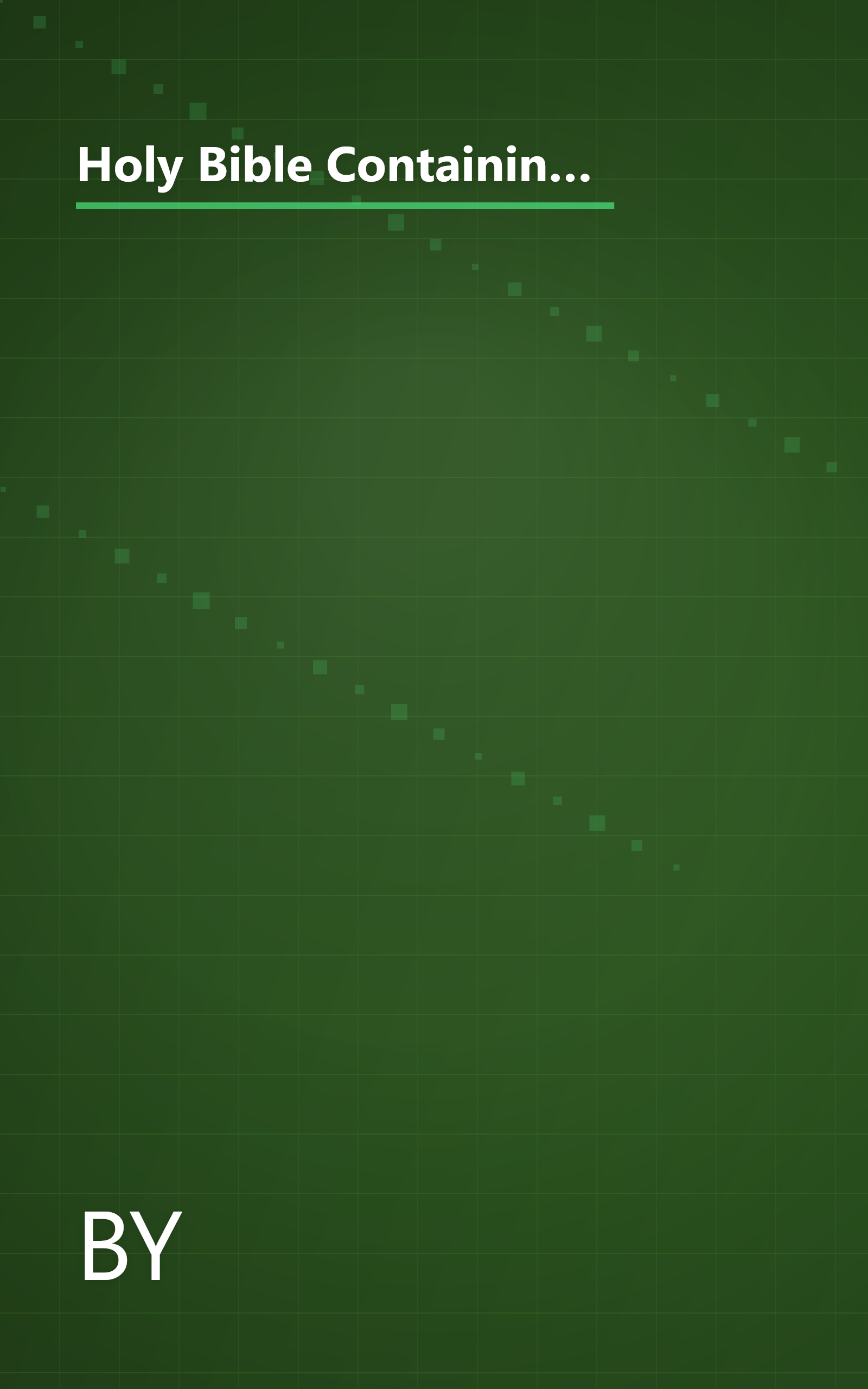 Holy Bible Containing the Old and New Testaments, Translated Out of the Original Tongues, and with the Former Translations Diligently Compared and Revised Holman Edition book cover