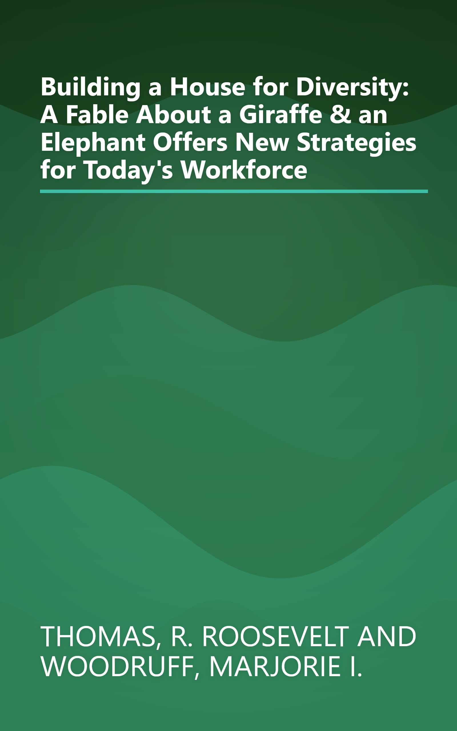 Building a House for Diversity: A Fable About a Giraffe & an Elephant Offers New Strategies for Today's Workforce book cover