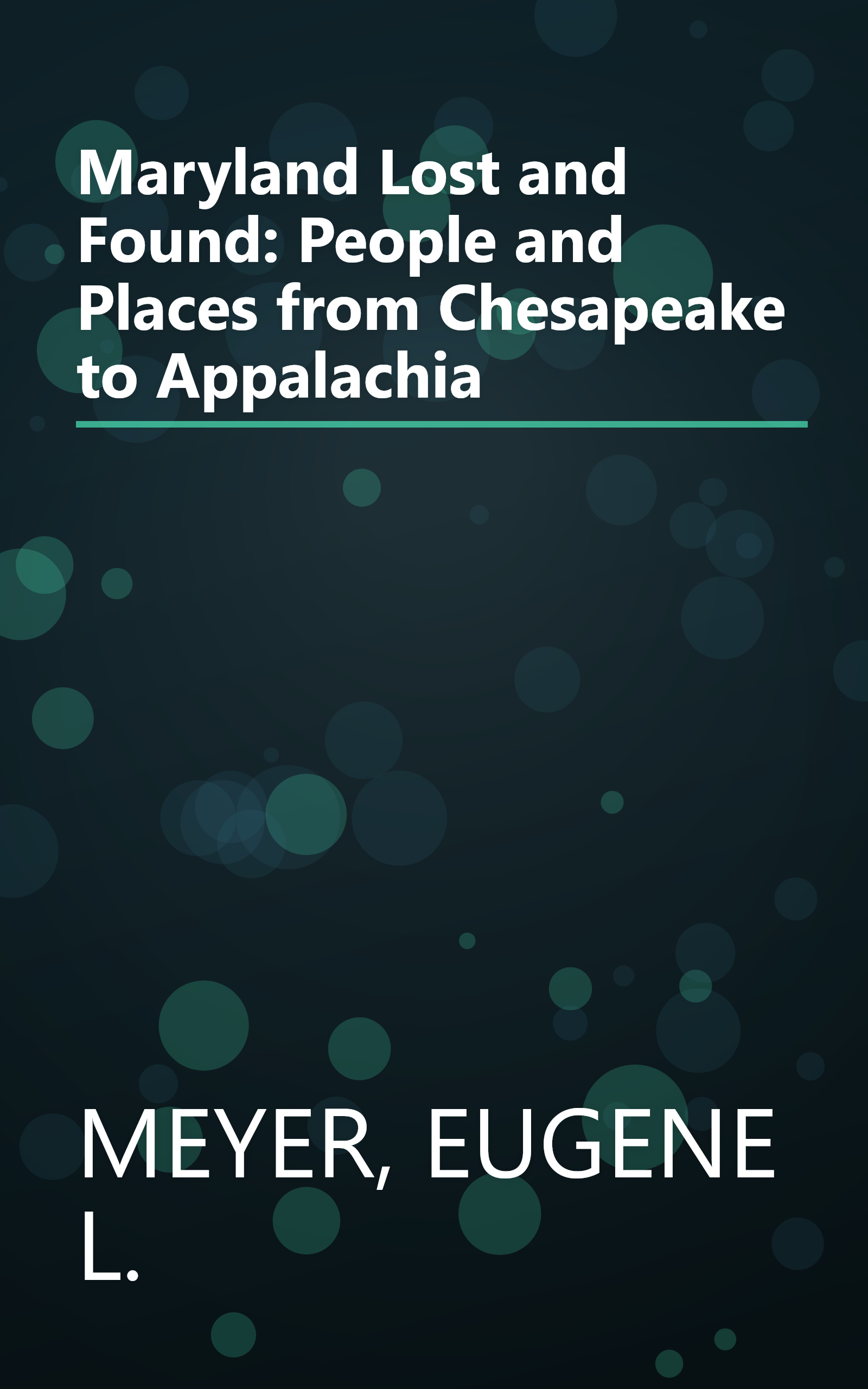 Maryland Lost and Found: People and Places from Chesapeake to Appalachia book cover