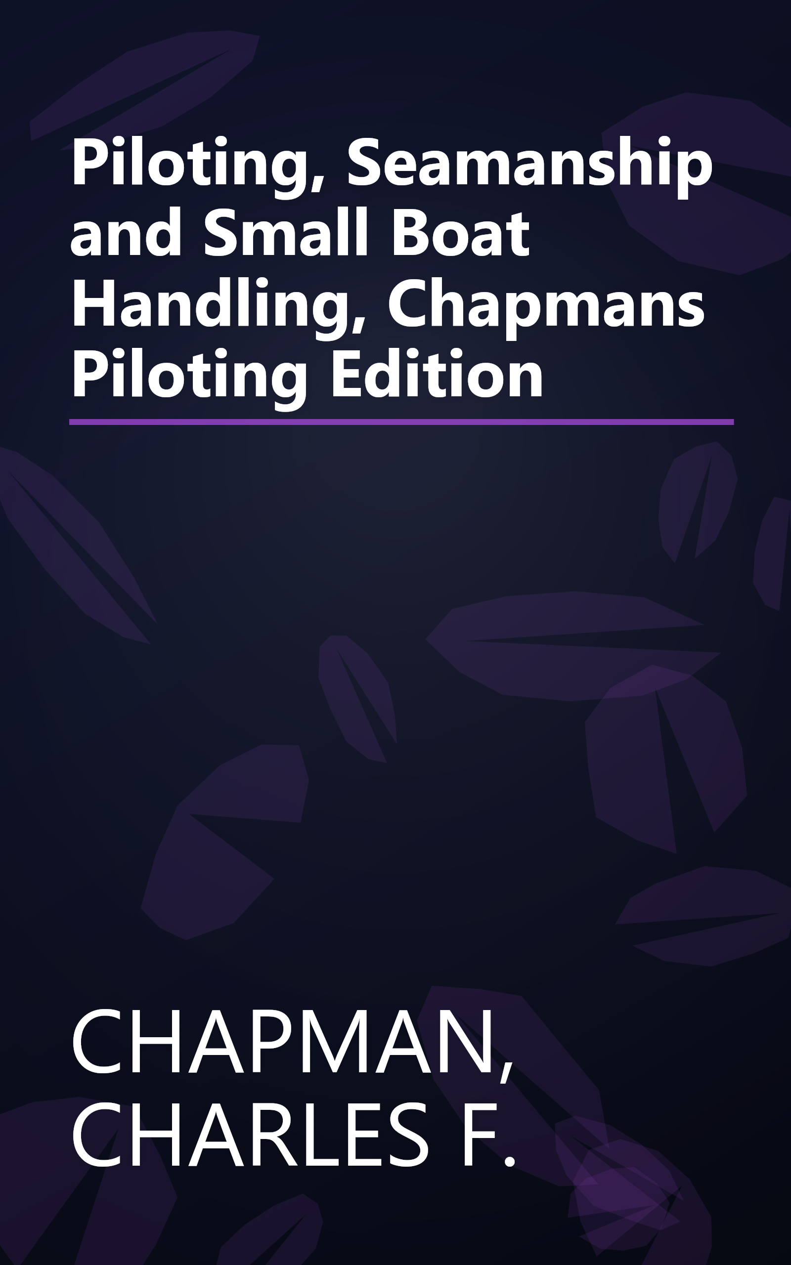 Piloting, Seamanship and Small Boat Handling, Chapmans Piloting Edition book cover