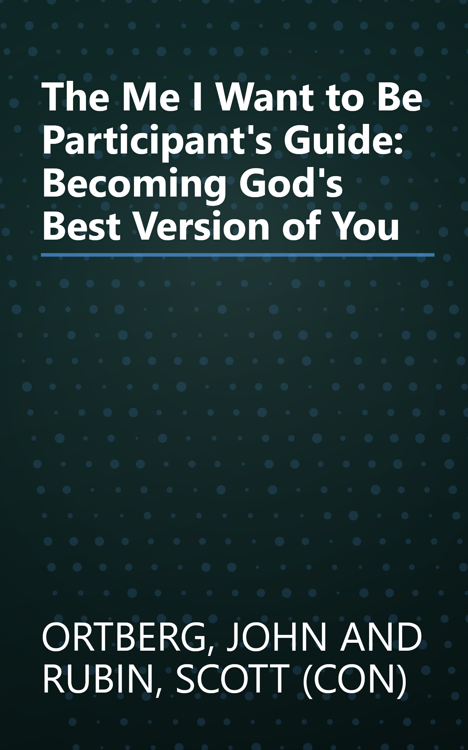 The Me I Want to Be Participant's Guide: Becoming God's Best Version of You book cover