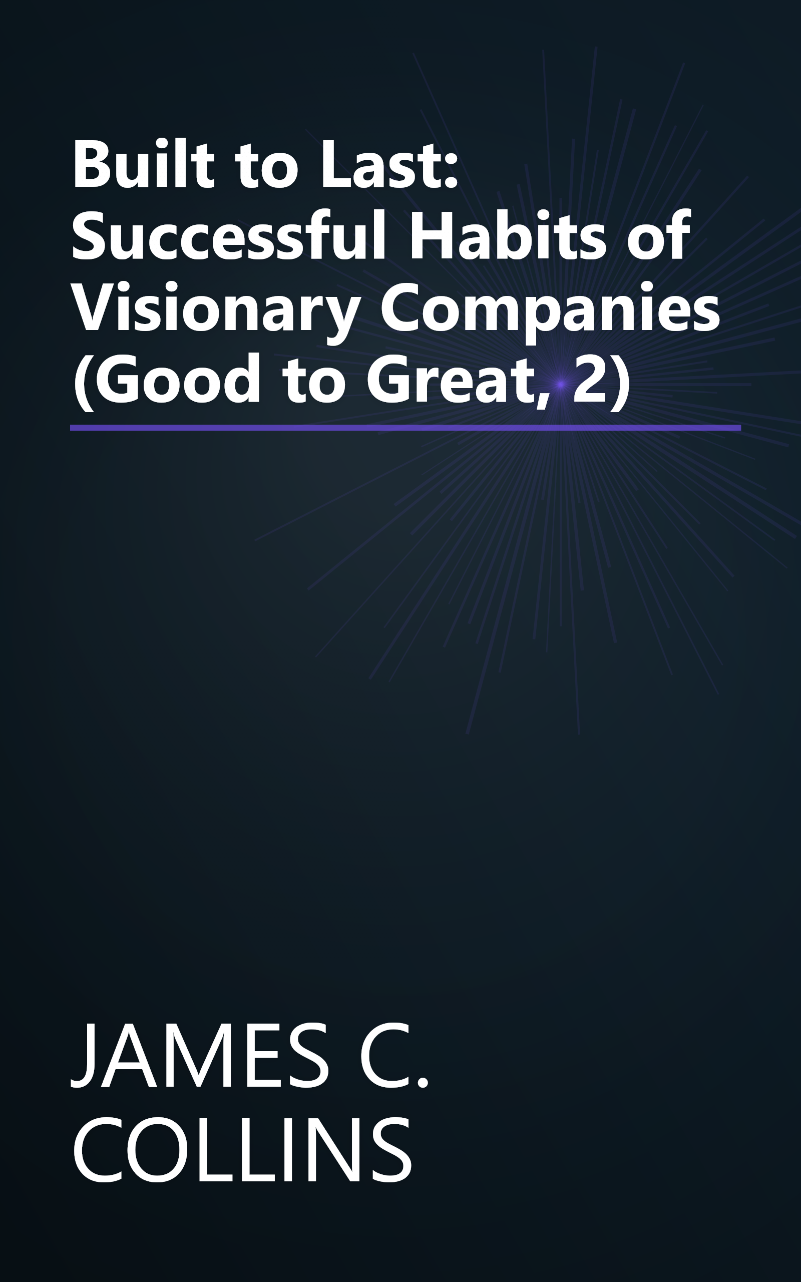 Built to Last: Successful Habits of Visionary Companies (Good to Great, 2) book cover