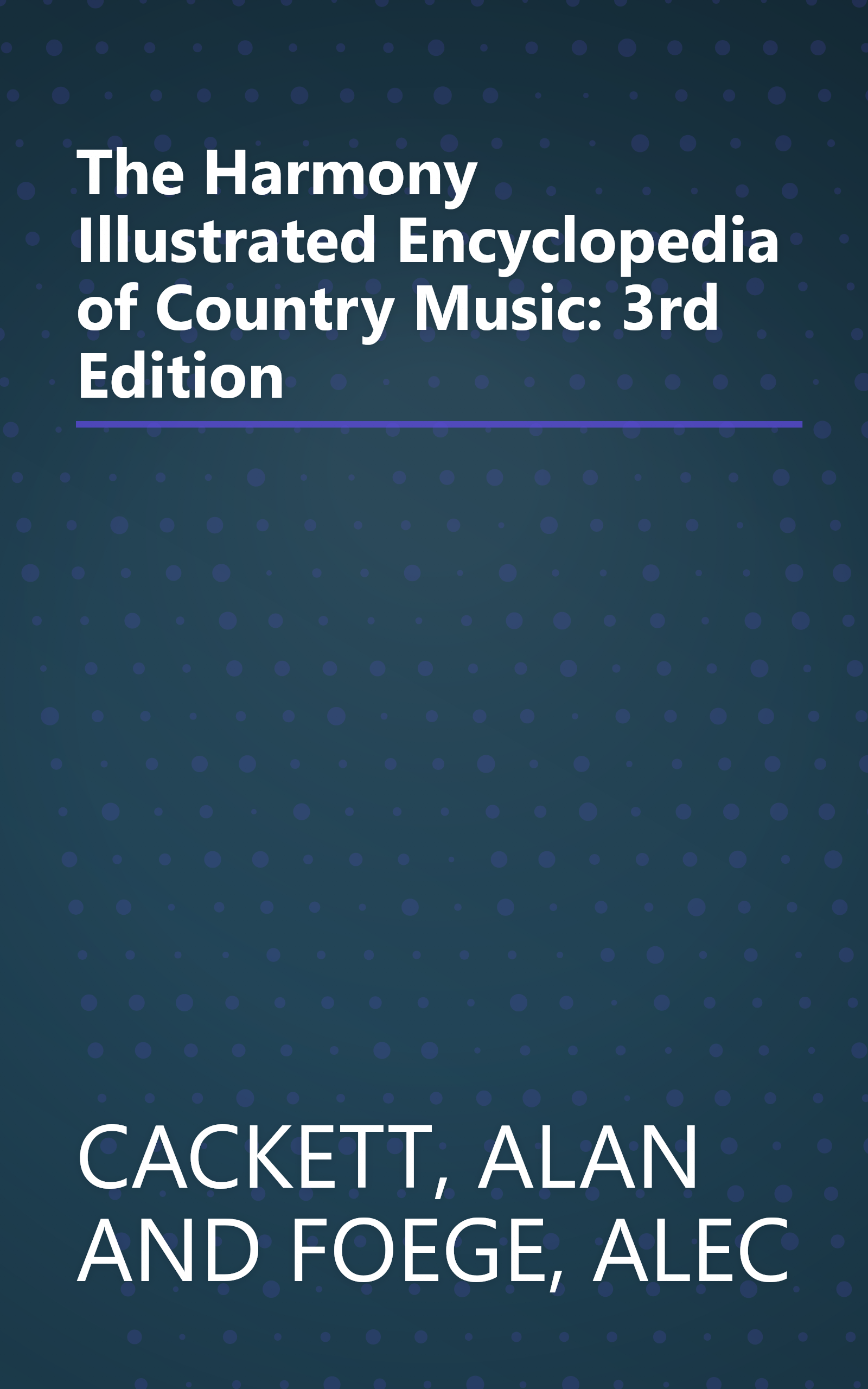 The Harmony Illustrated Encyclopedia of Country Music: 3rd Edition book cover