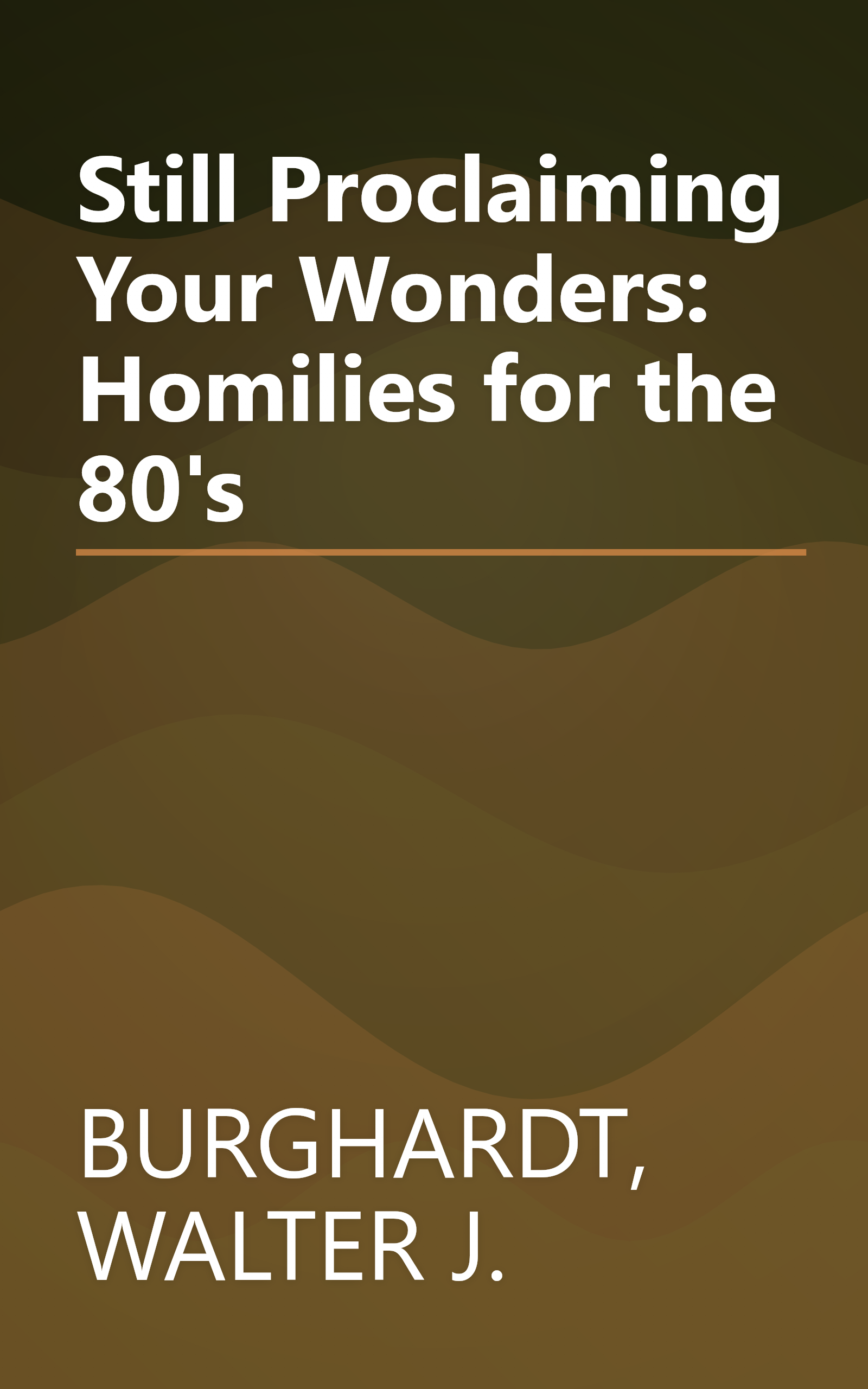Still Proclaiming Your Wonders: Homilies for the 80's book cover