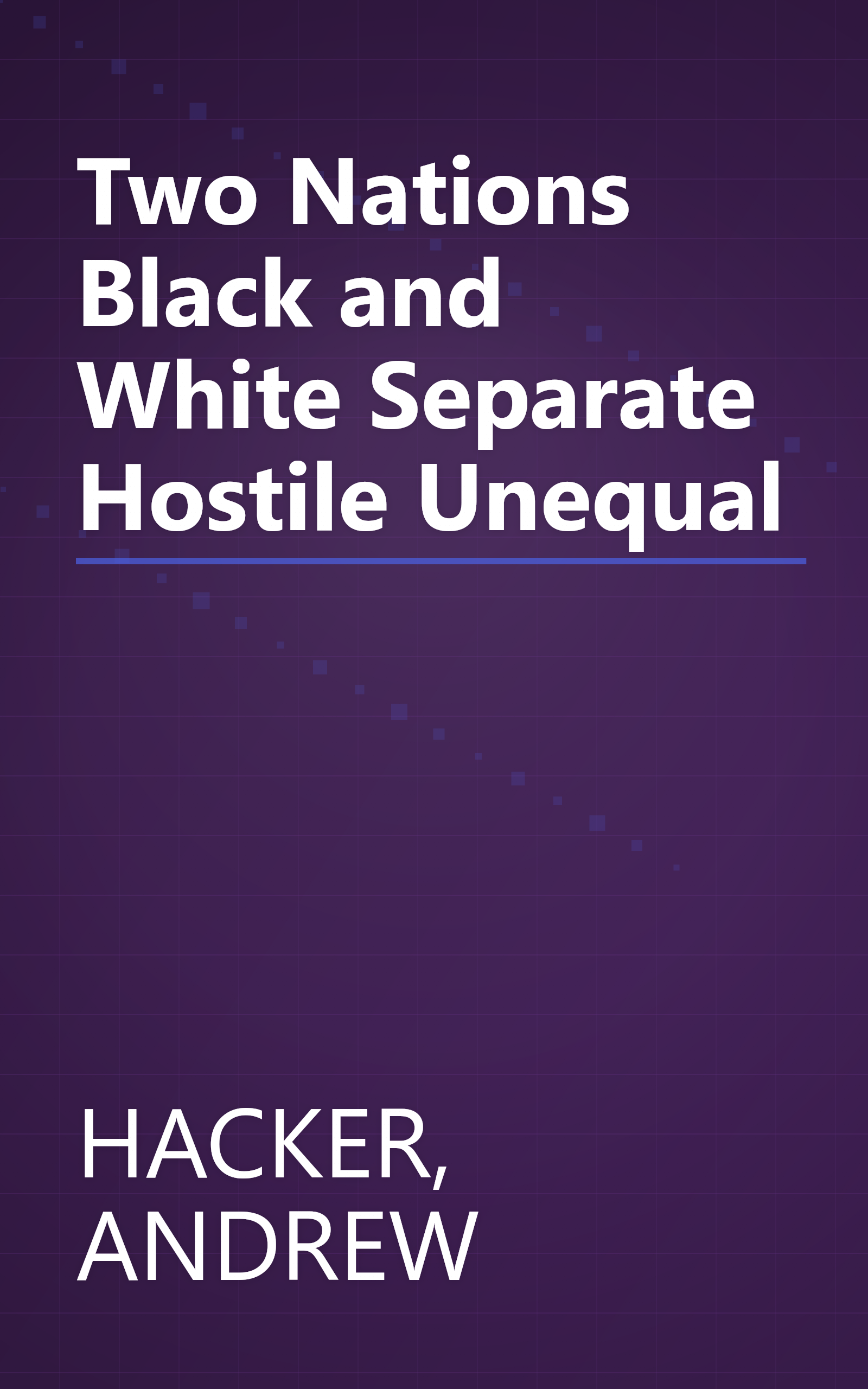 Two Nations Black and White Separate Hostile Unequal book cover