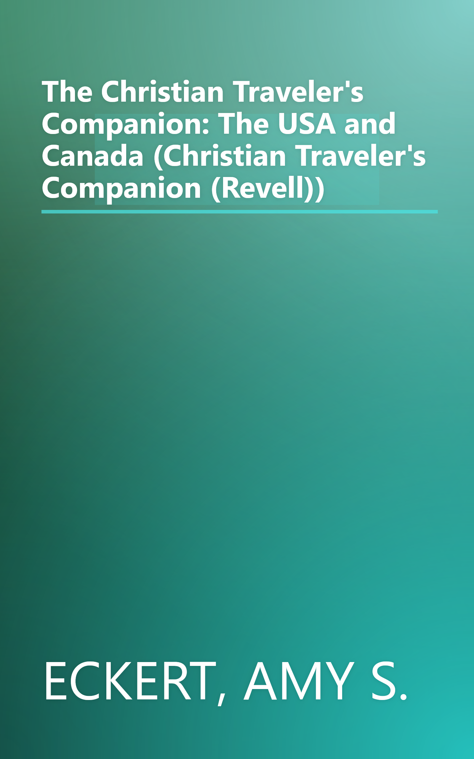 The Christian Traveler's Companion: The USA and Canada (Christian Traveler's Companion (Revell)) book cover