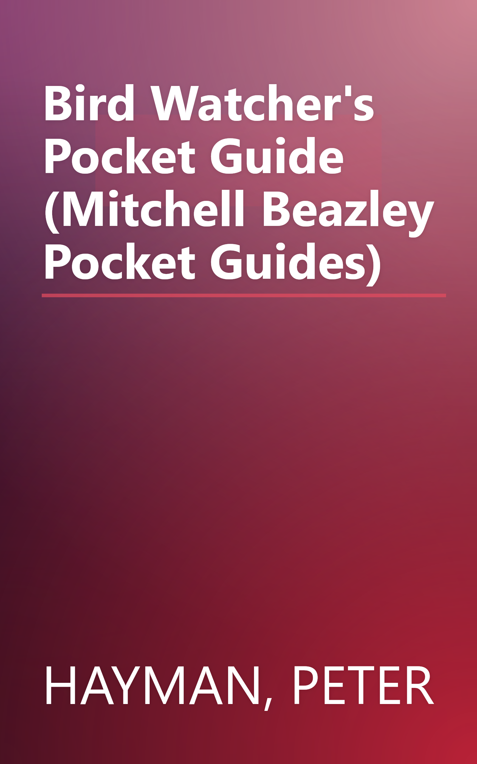 Bird Watcher's Pocket Guide (Mitchell Beazley Pocket Guides) book cover