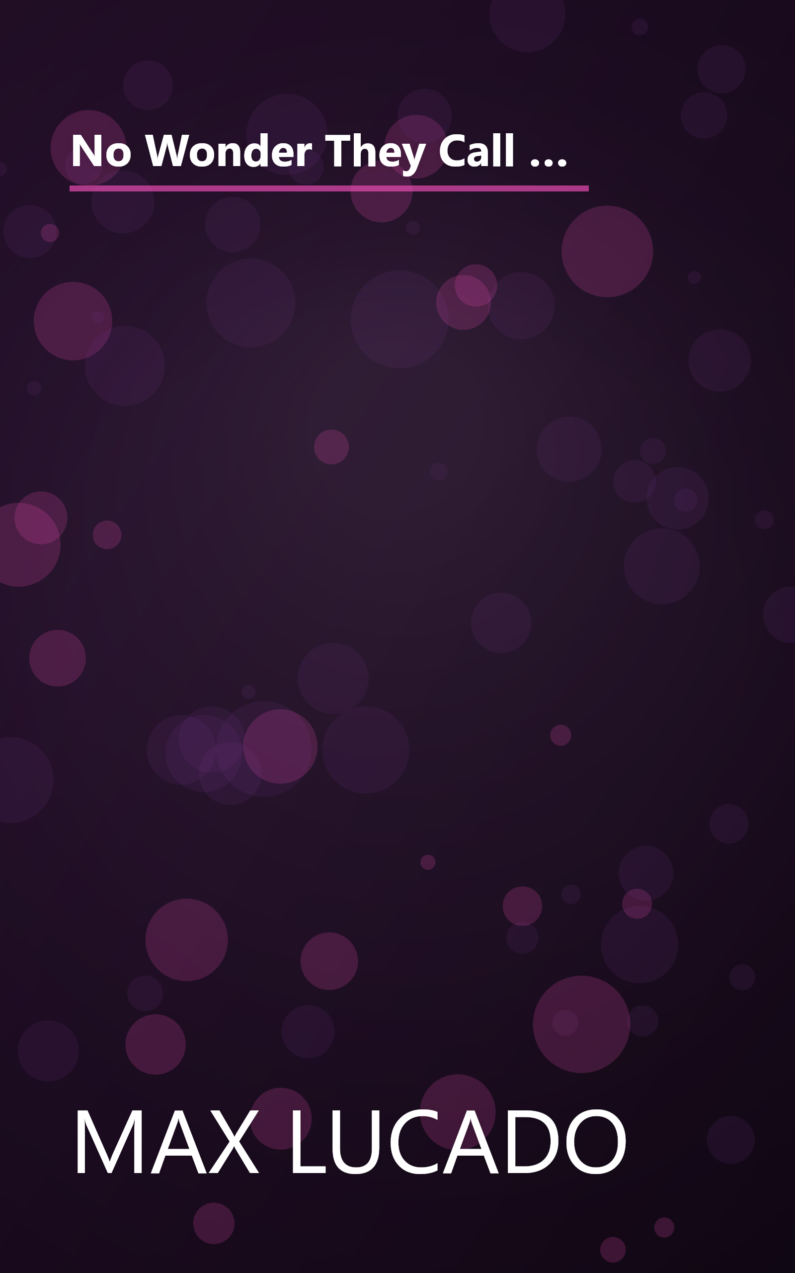 No Wonder They Call Him Savior  Experience The Truth Of The Cross  Chronicles Of The Cross  (10 Minute   Deep Dive Summary) book cover