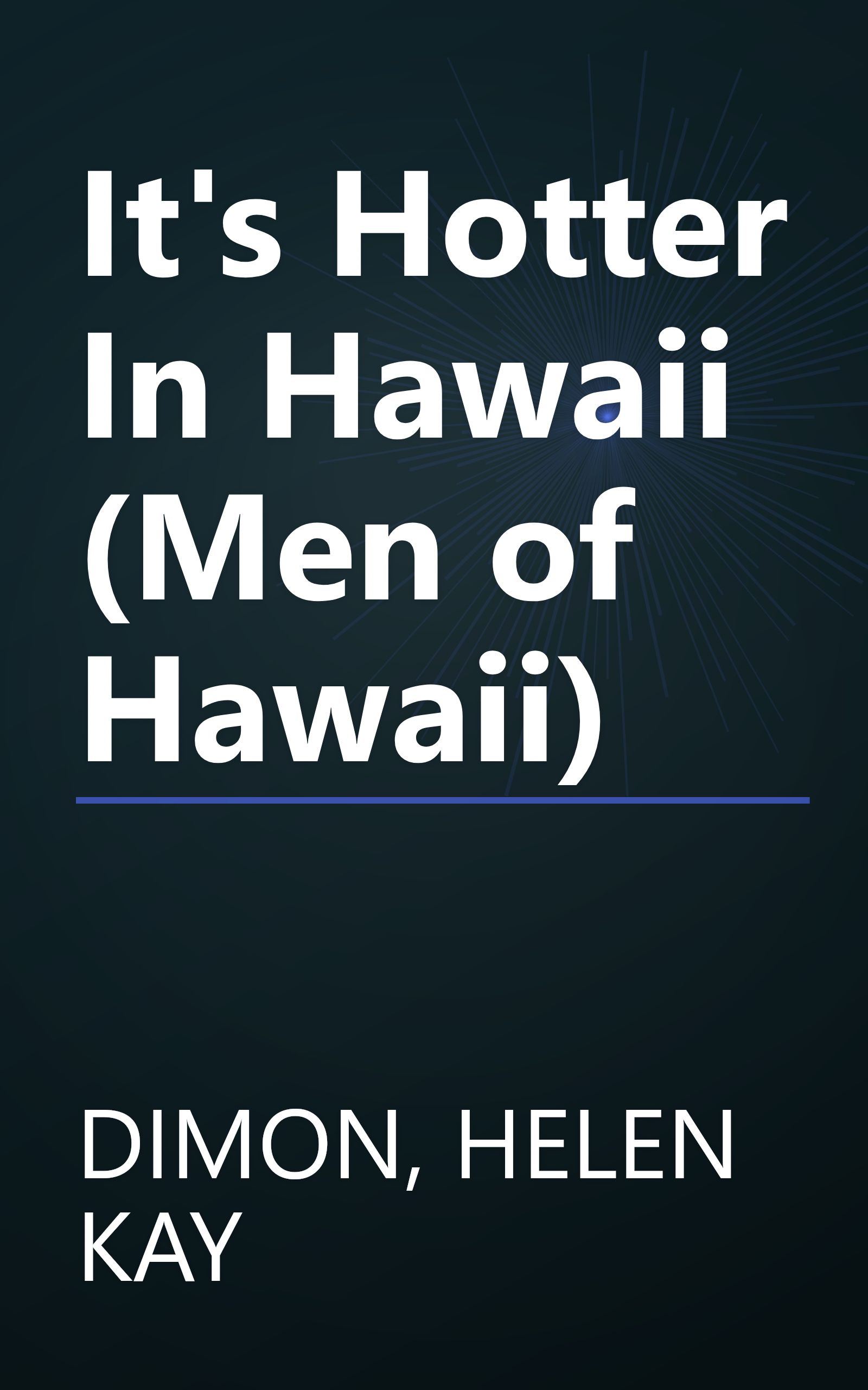 It's Hotter In Hawaii (Men of Hawaii) book cover