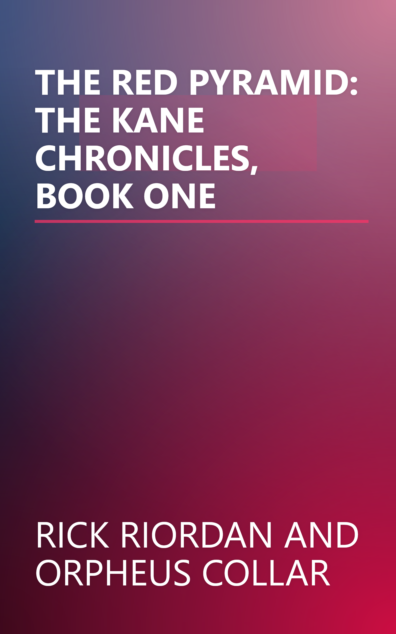 THE RED PYRAMID: THE KANE CHRONICLES, BOOK ONE book cover