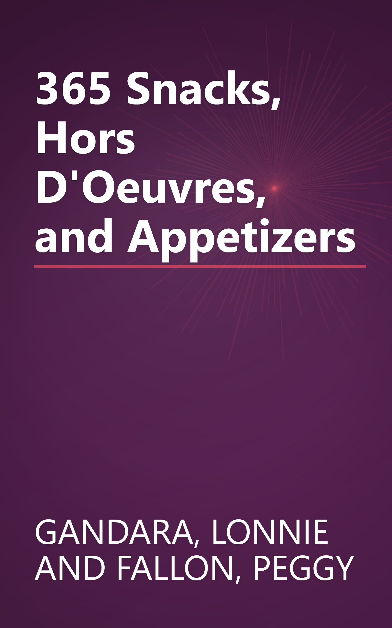 365 Snacks, Hors D'Oeuvres, and Appetizers book cover