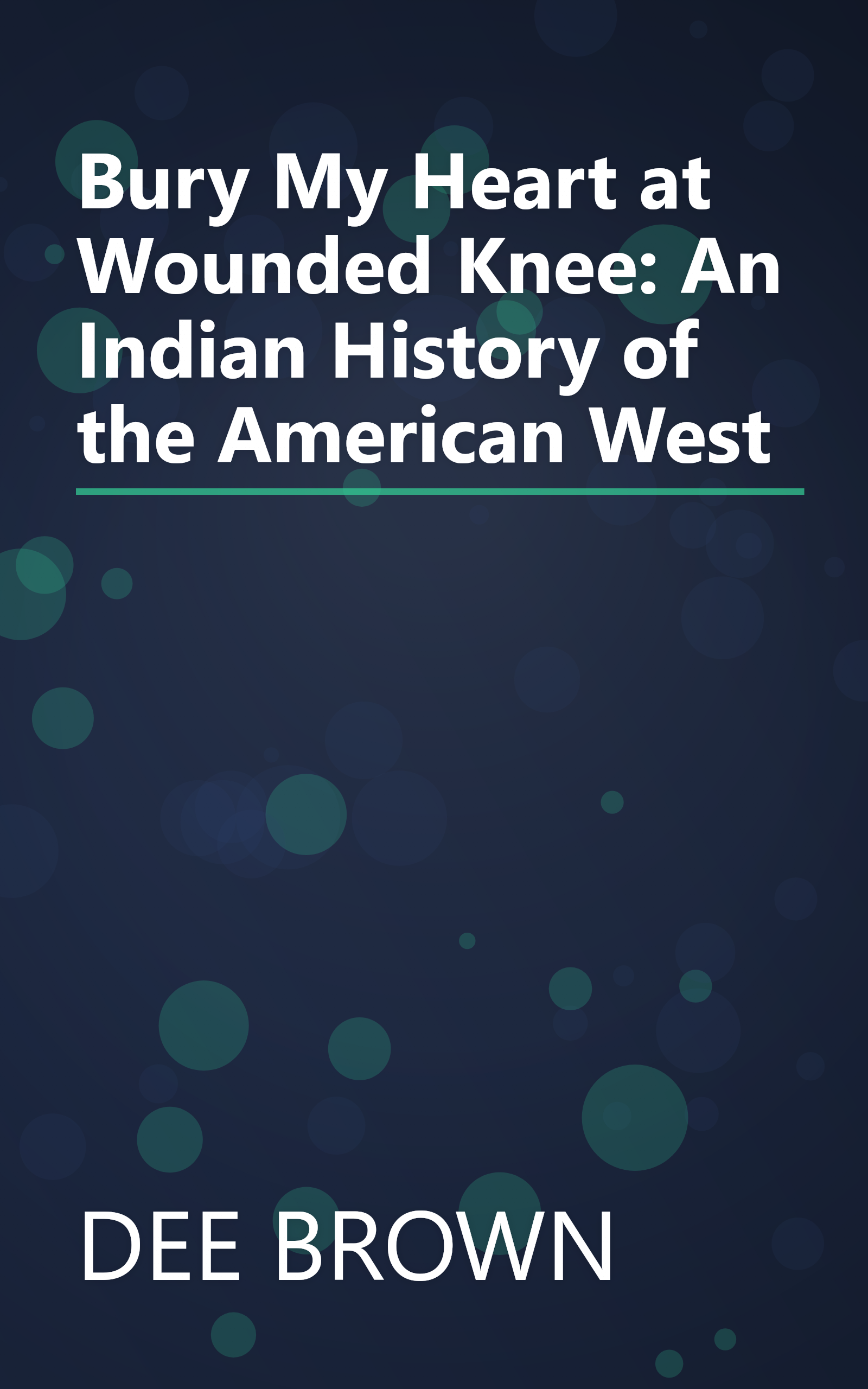 Bury My Heart at Wounded Knee: An Indian History of the American West book cover